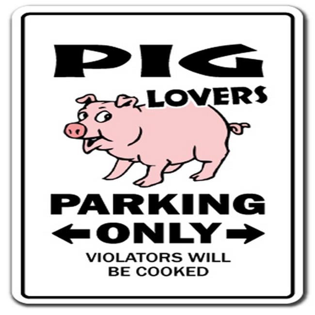 7 in. Pig Lovers Parking Sign - Swine Farm Farmer Pigsty Pork Rib ...