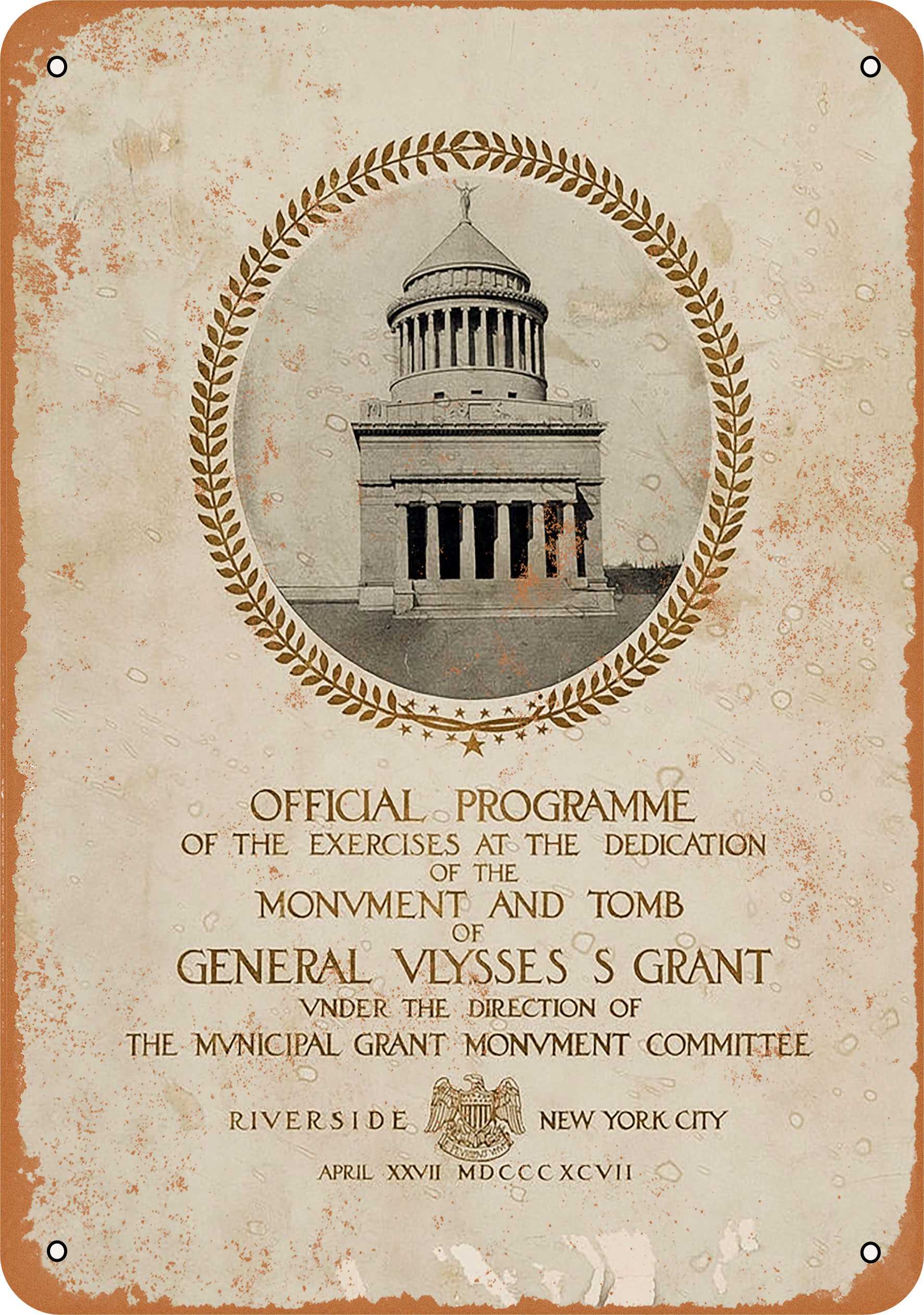 7 x 10 METAL SIGN - 1885 Dedication of Grant's Tomb - Vintage Rusty ...