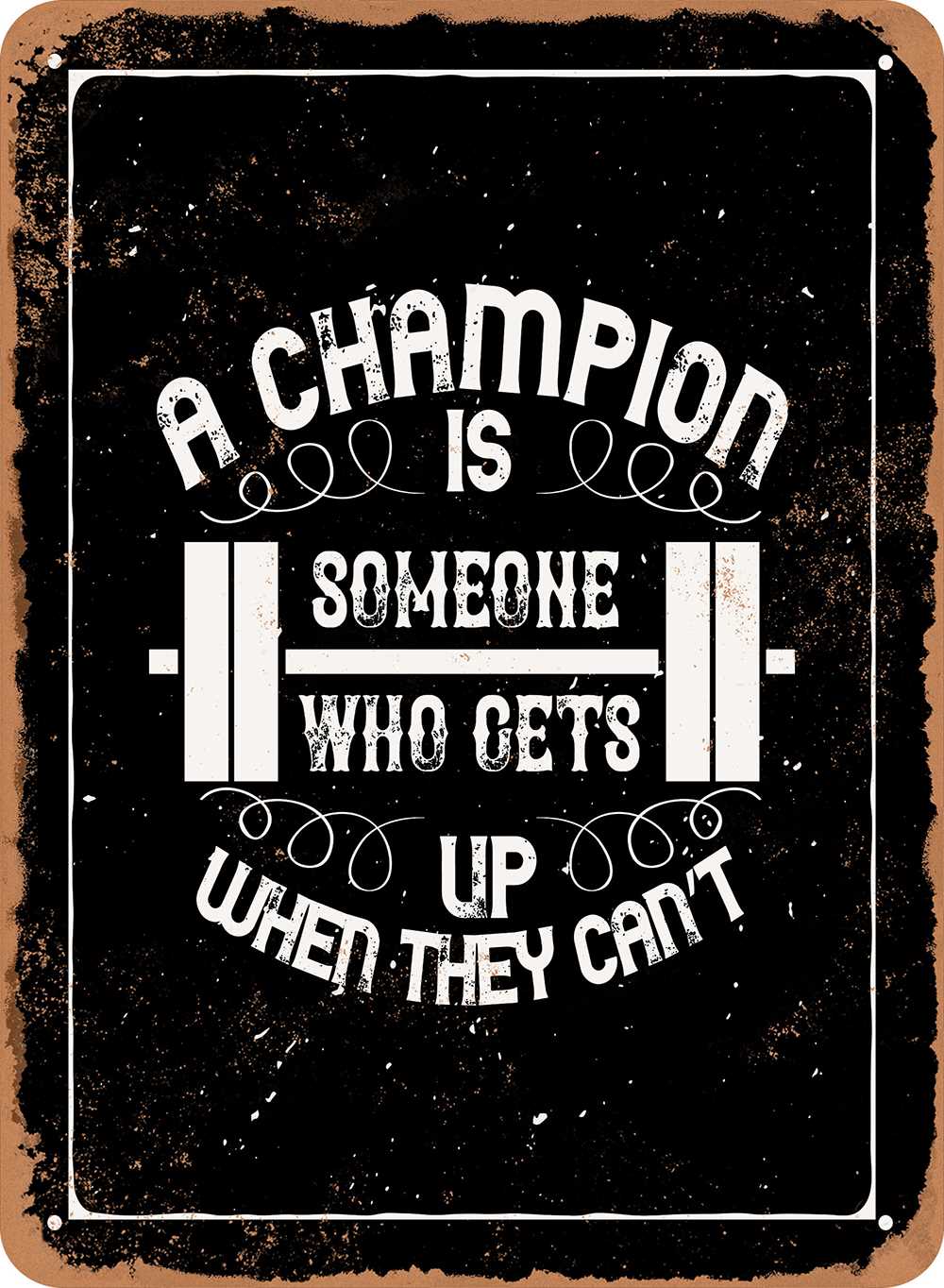 7 x 10 METAL SIGN - A Champion is Someone Who Gets Up - (Fitness ...