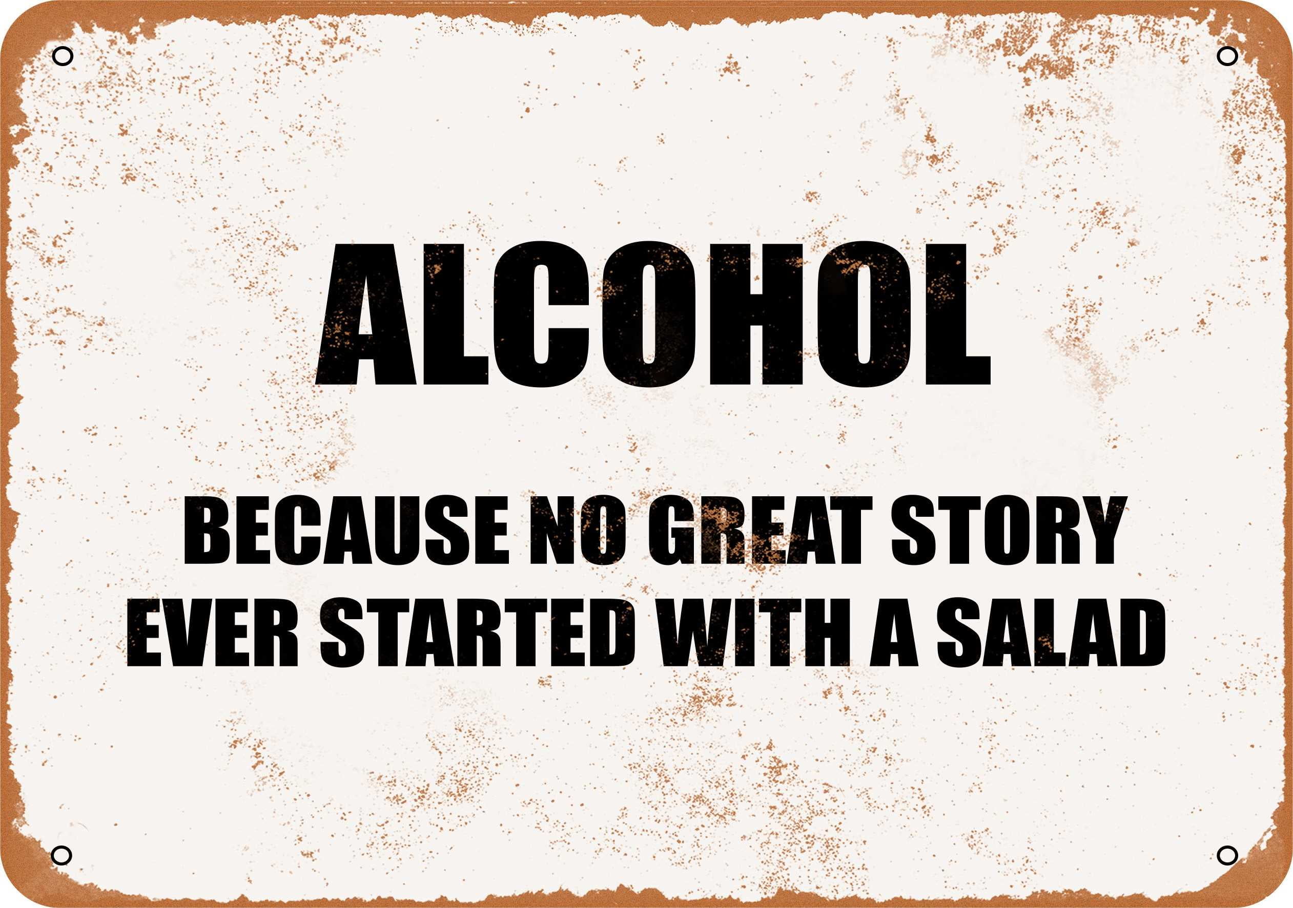 7 x 10 METAL SIGN - ALCOHOL BECAUSE NO GREAT STORY EVER STARTS WITH A ...