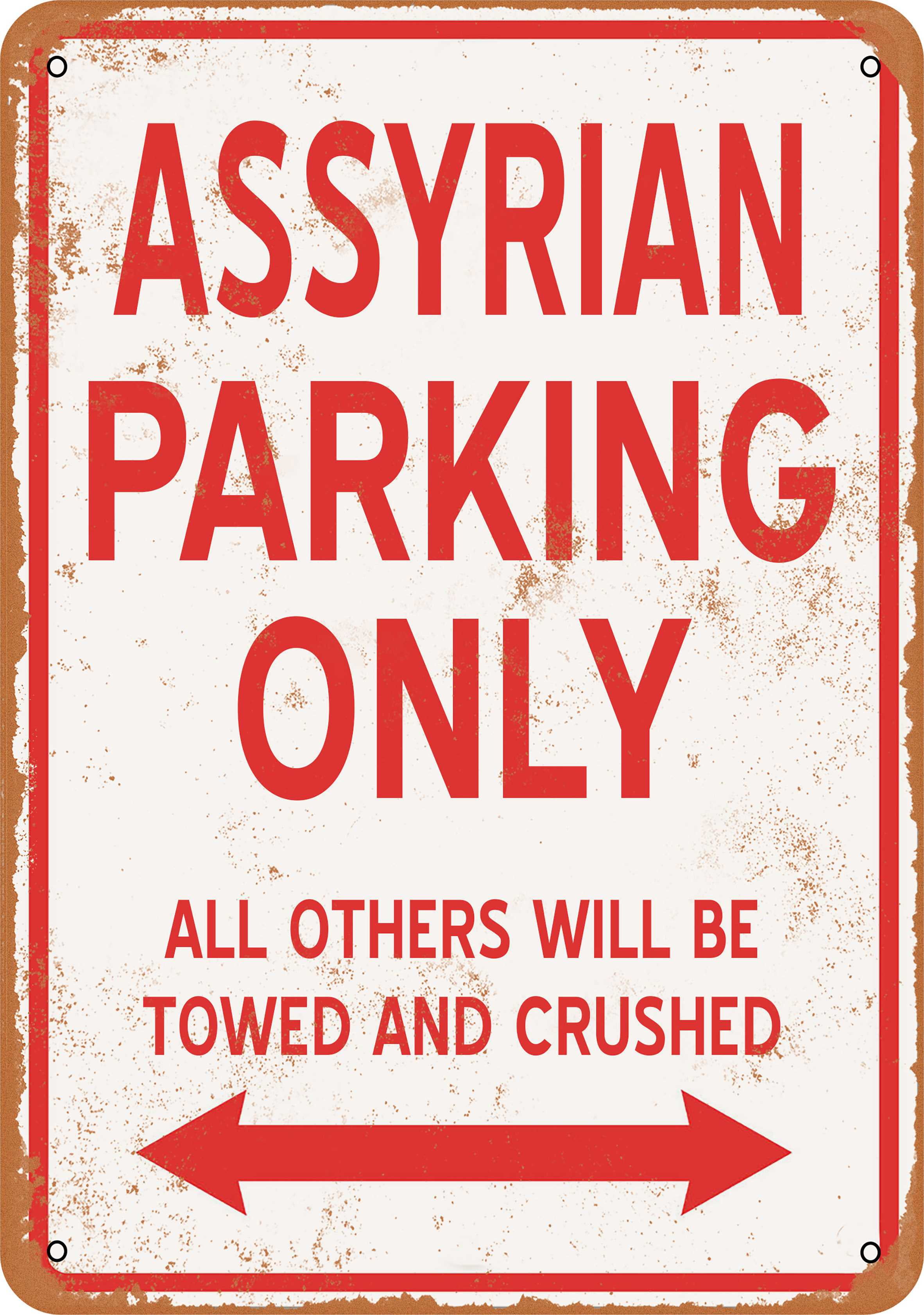 7 x 10 METAL SIGN - ASSYRIAN PARKING ONLY - Vintage Rusty Look ...