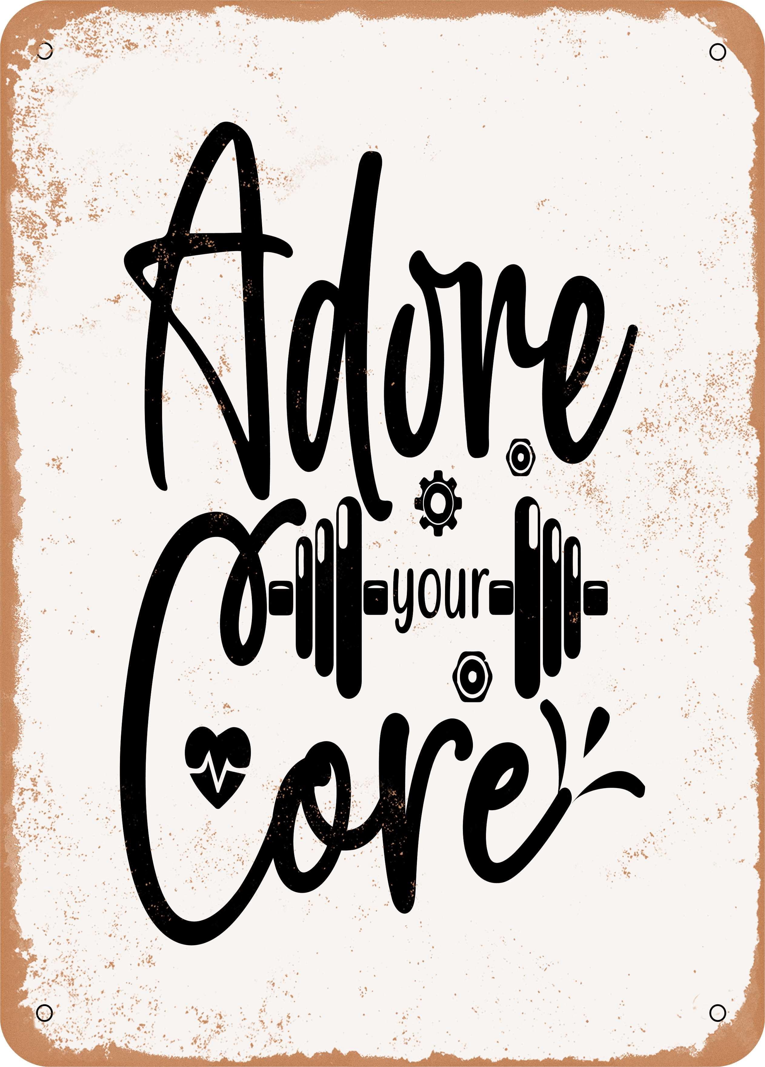 7 x 10 METAL SIGN - Adore Your Core - Vintage Rusty Look - Walmart.com