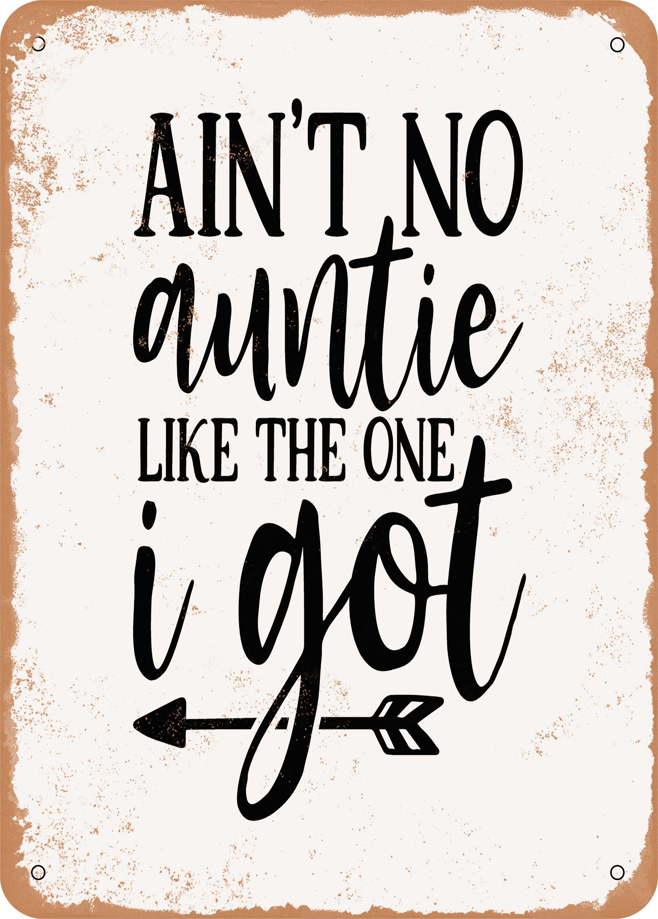 7 x 10 METAL SIGN - Ain't No Auntie Like the One I Got - 3 - Vintage ...
