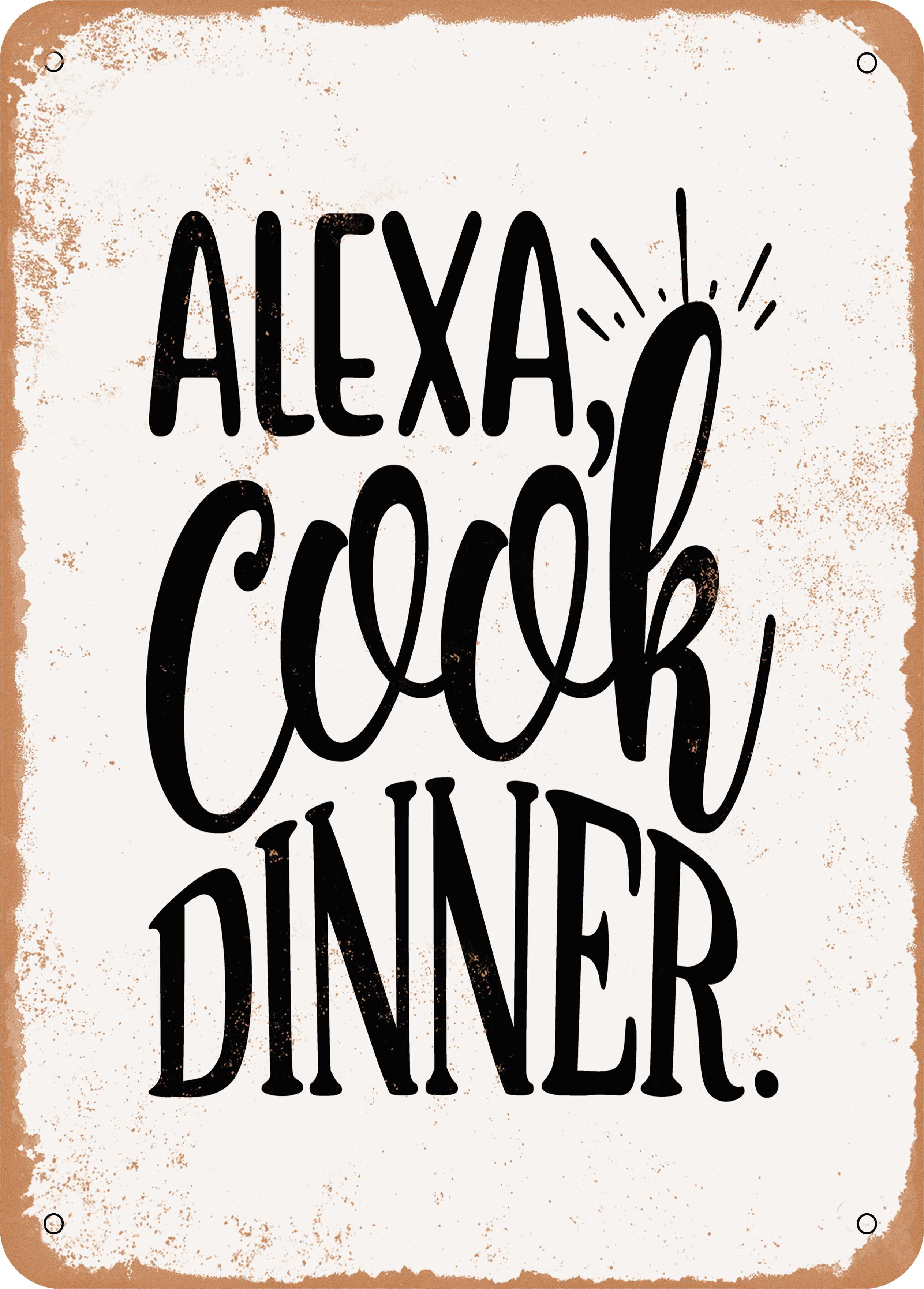 7 x 10 METAL SIGN - Alexa Cook Dinner - Vintage Rusty Look - Walmart.com
