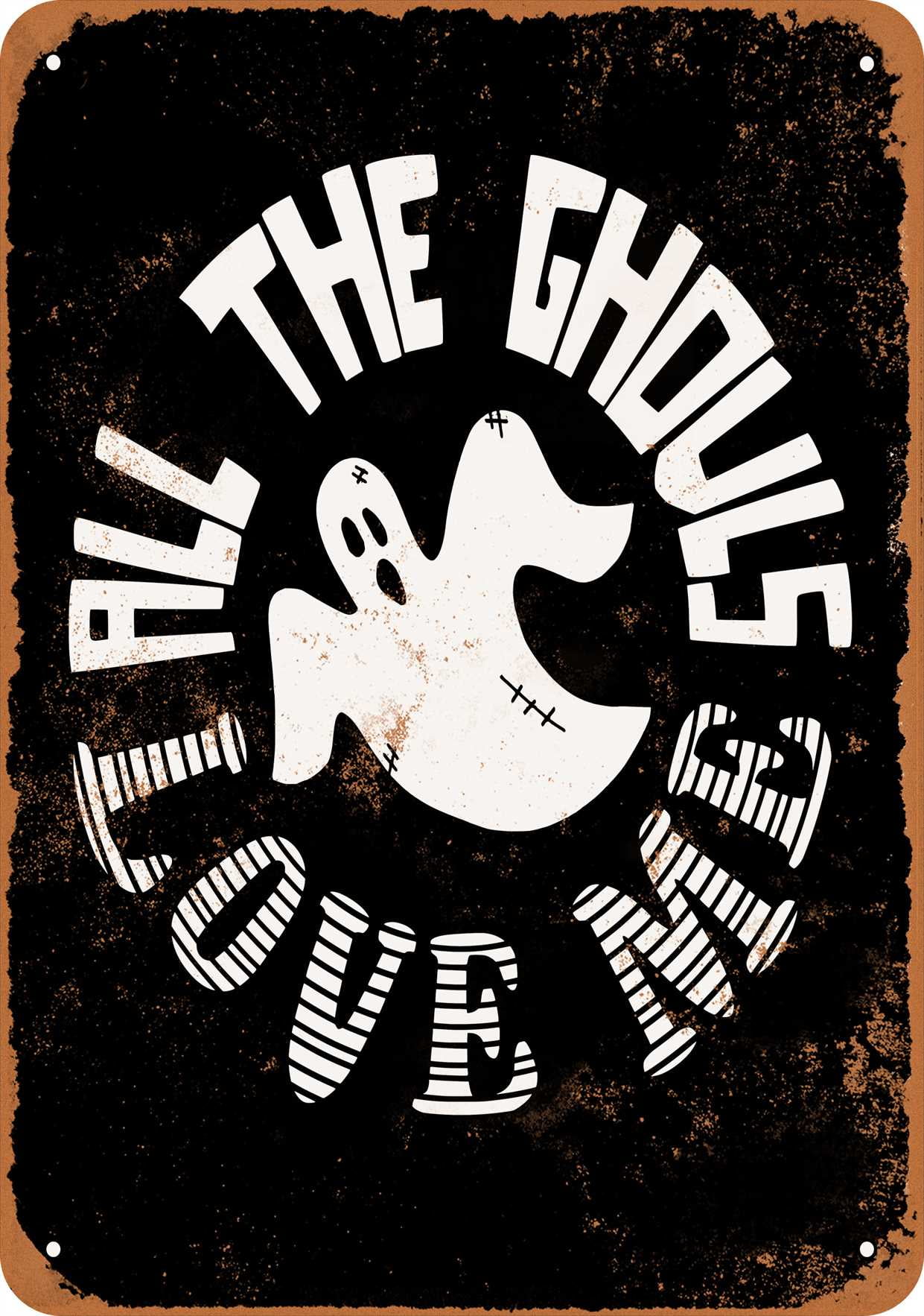 7 x 10 METAL SIGN - All the Ghouls Love Me 3 - Vintage Rusty Look ...