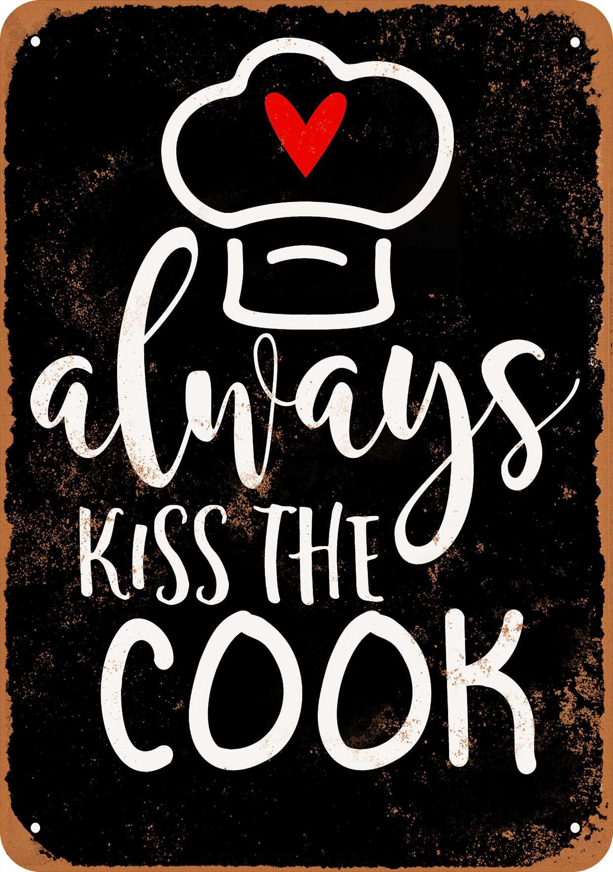 7 x 10 METAL SIGN - Always Kiss the Cook (BLACK BACKGROUND) - Vintage ...
