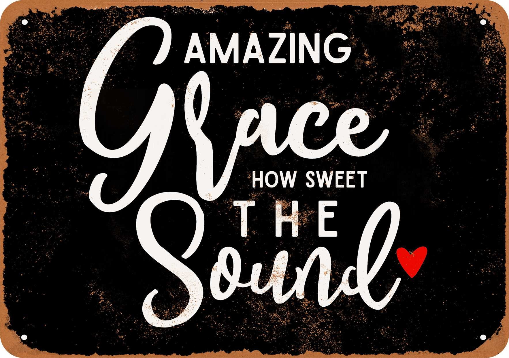 7 x 10 METAL SIGN - Amazing Grace How Sweet the Sound (Dark Background ...