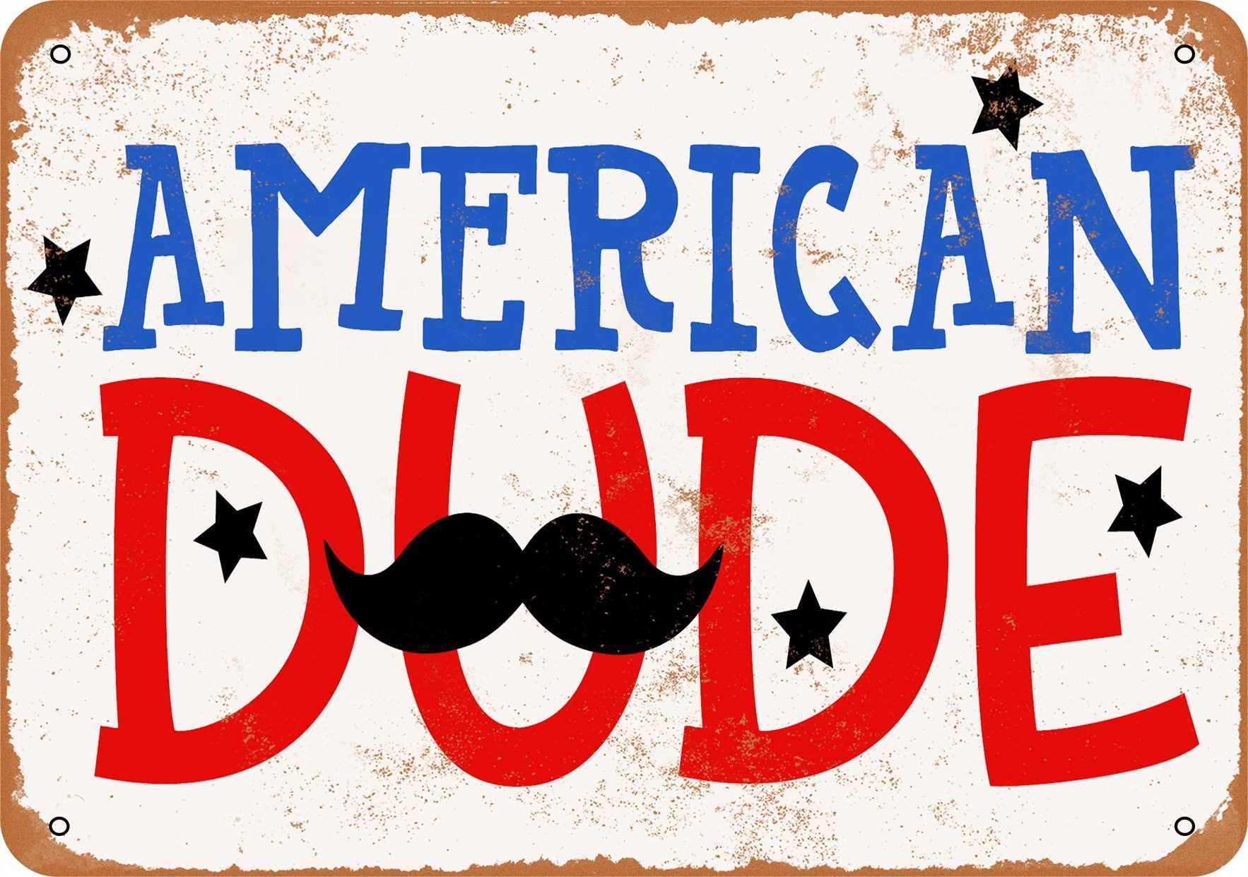 7 x 10 METAL SIGN - American Dude 2 - Vintage Rusty Look - Walmart.com
