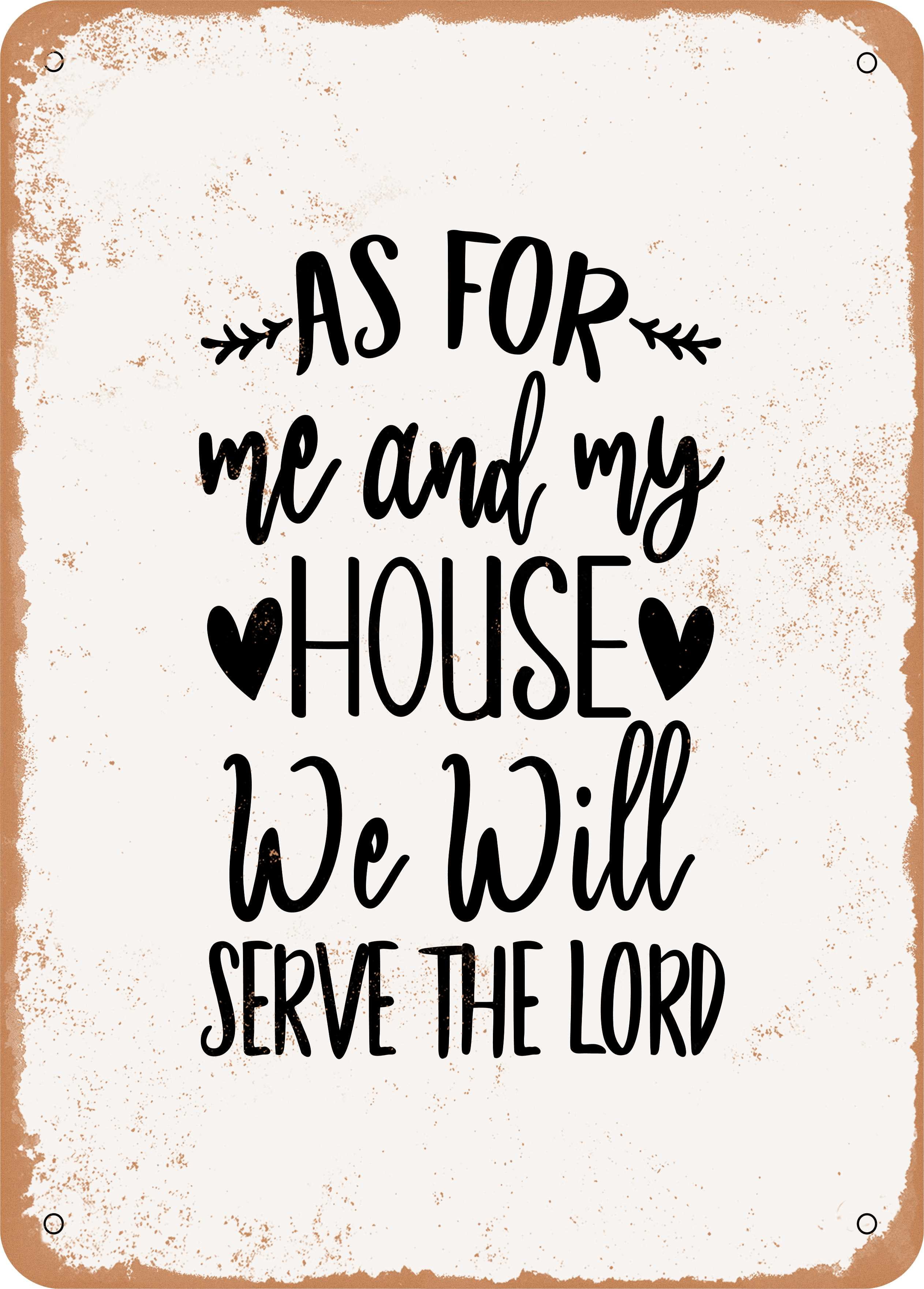 7 x 10 METAL SIGN - As For Me and My House We Will Serve the Lord - 2 ...