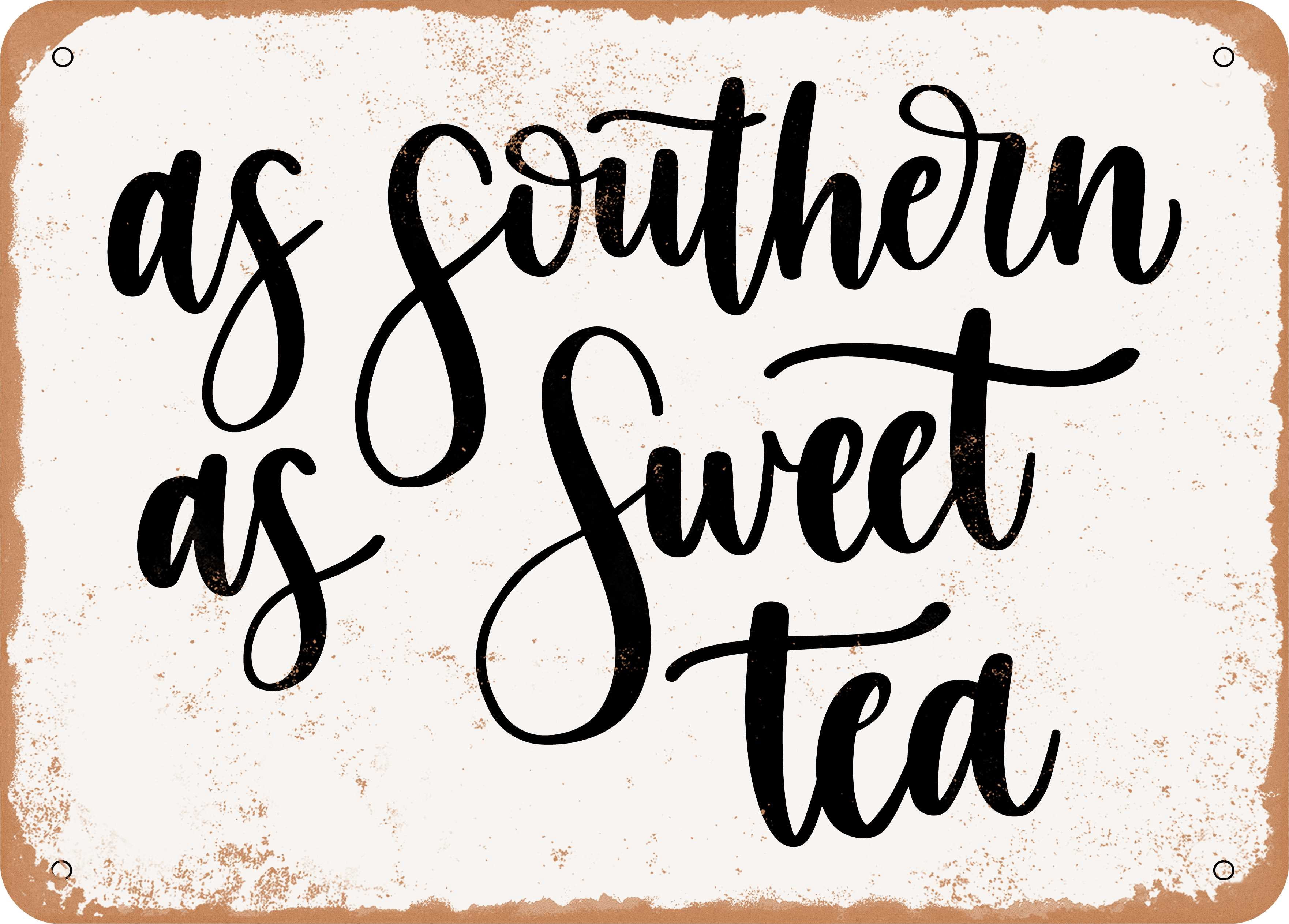 7 x 10 METAL SIGN - As Southern As Sweet Tea - Vintage Rusty Look ...