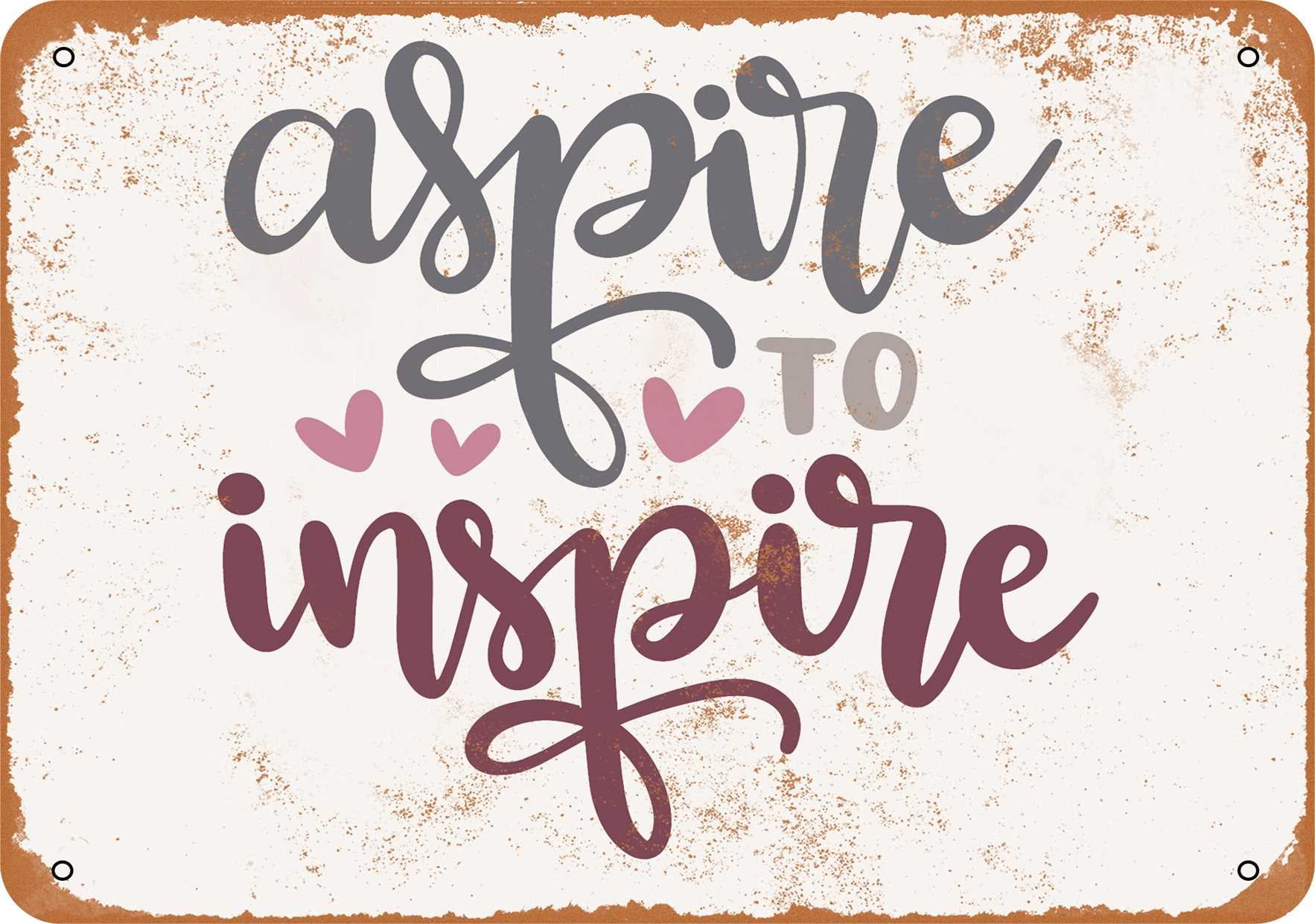 7 x 10 METAL SIGN - Aspire To Inspire - Vintage Rusty Look - Walmart.com