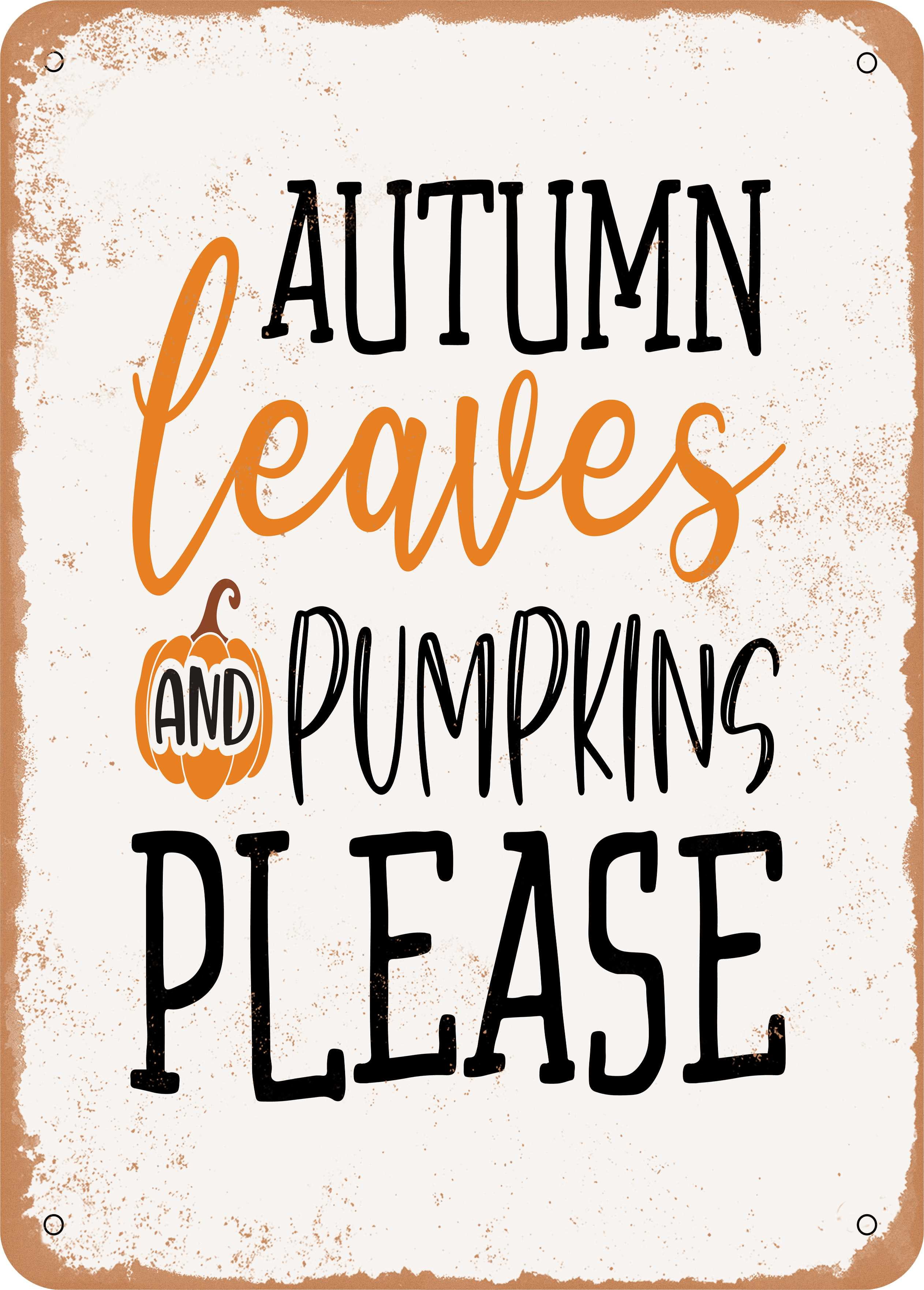 7 x 10 METAL SIGN - Autumn Leaves and Pumpkins Please - 3 - Vintage ...