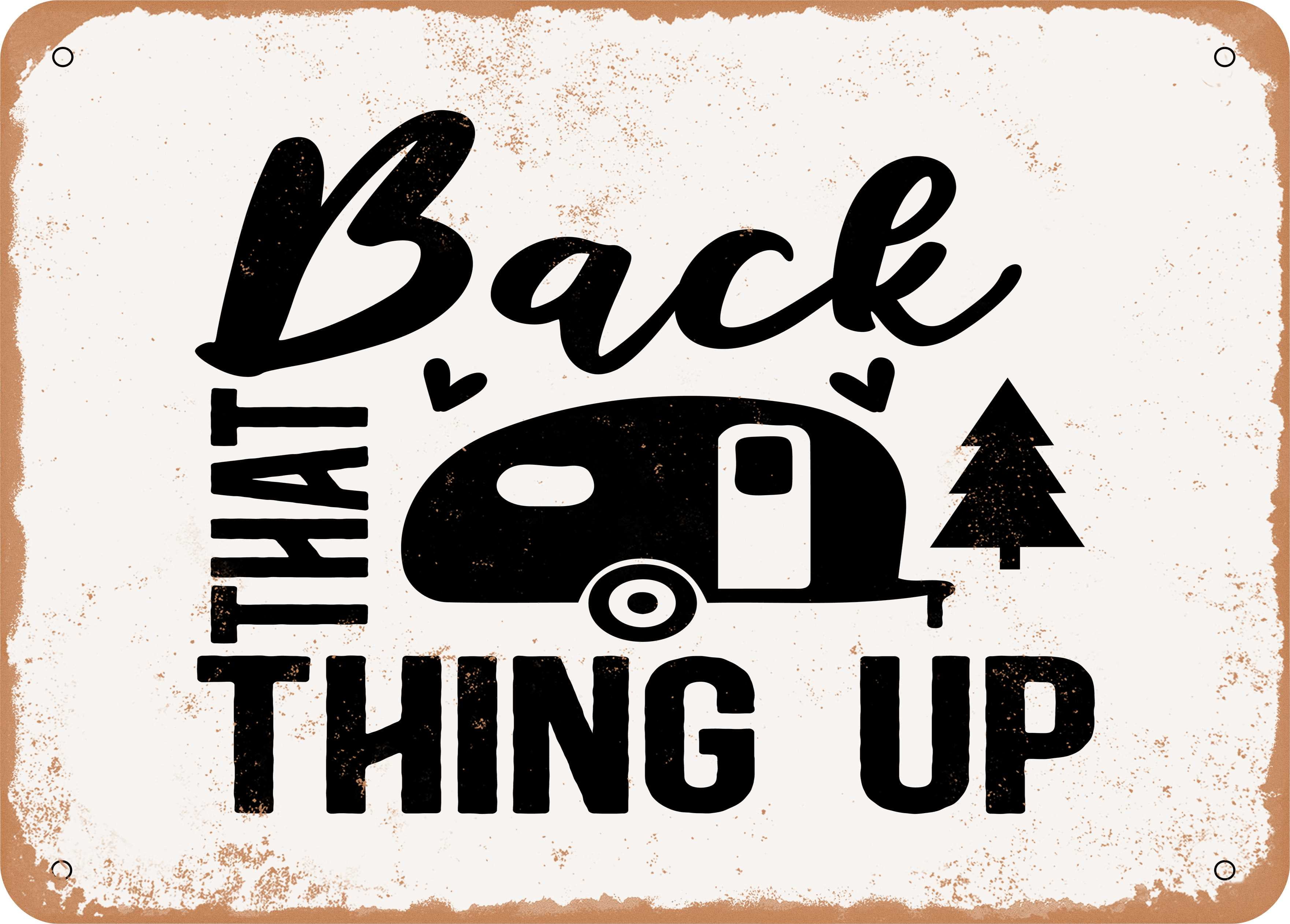 7 x 10 METAL SIGN - Back That Thing Up - Vintage Rusty Look - Walmart.com