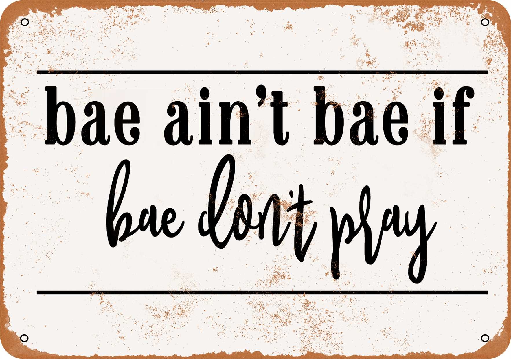 7 x 10 METAL SIGN - Bae Ain't Bae If Bae Don't Pray - Vintage Rusty ...