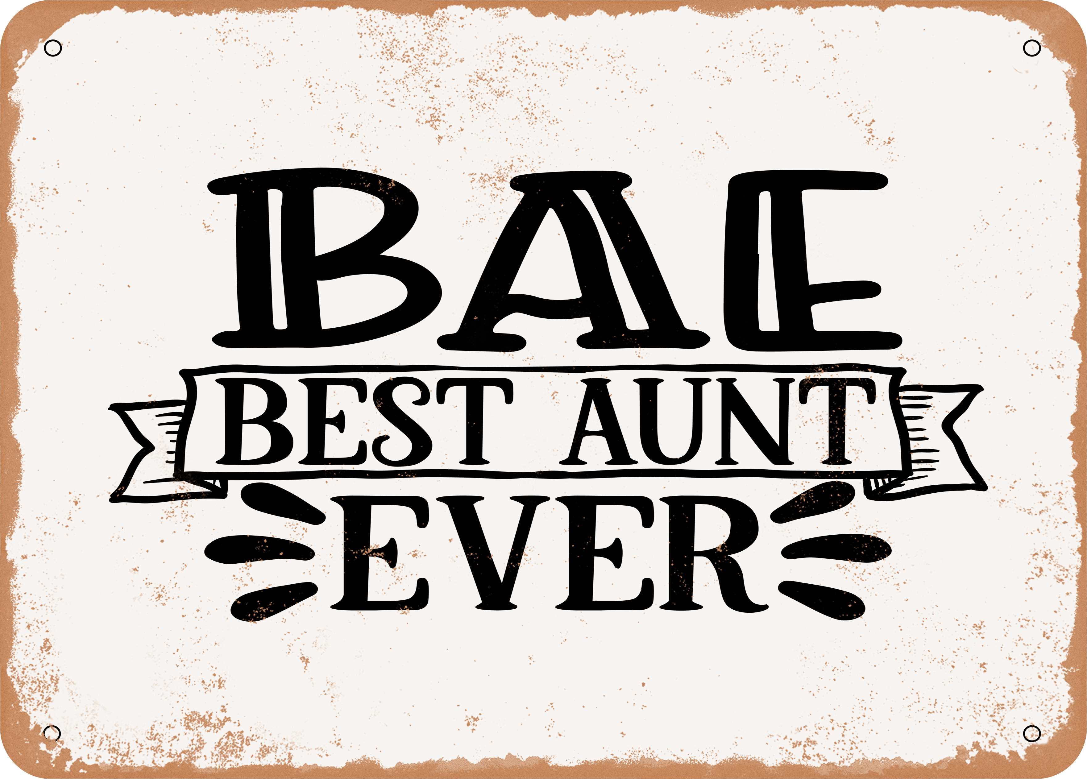 7 x 10 METAL SIGN - Bae Best Aunt Ever - 2 - Vintage Rusty Look ...