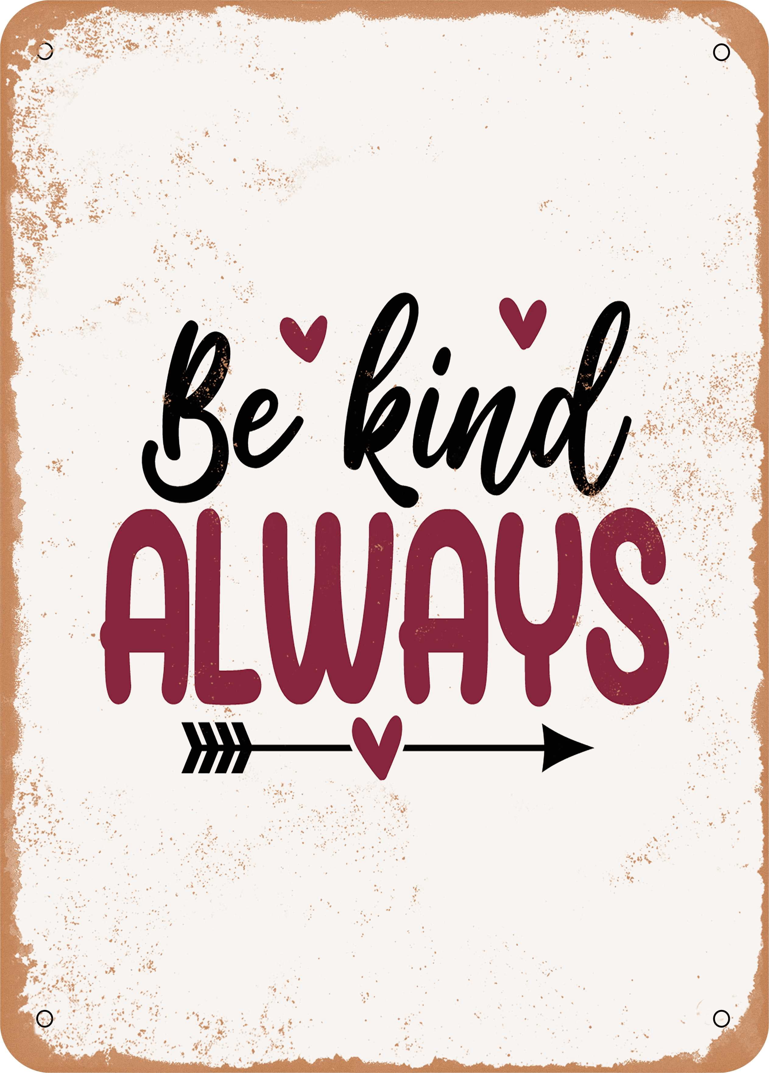 7 x 10 METAL SIGN - Be Kind Always - 3 - Vintage Rusty Look - Walmart.com