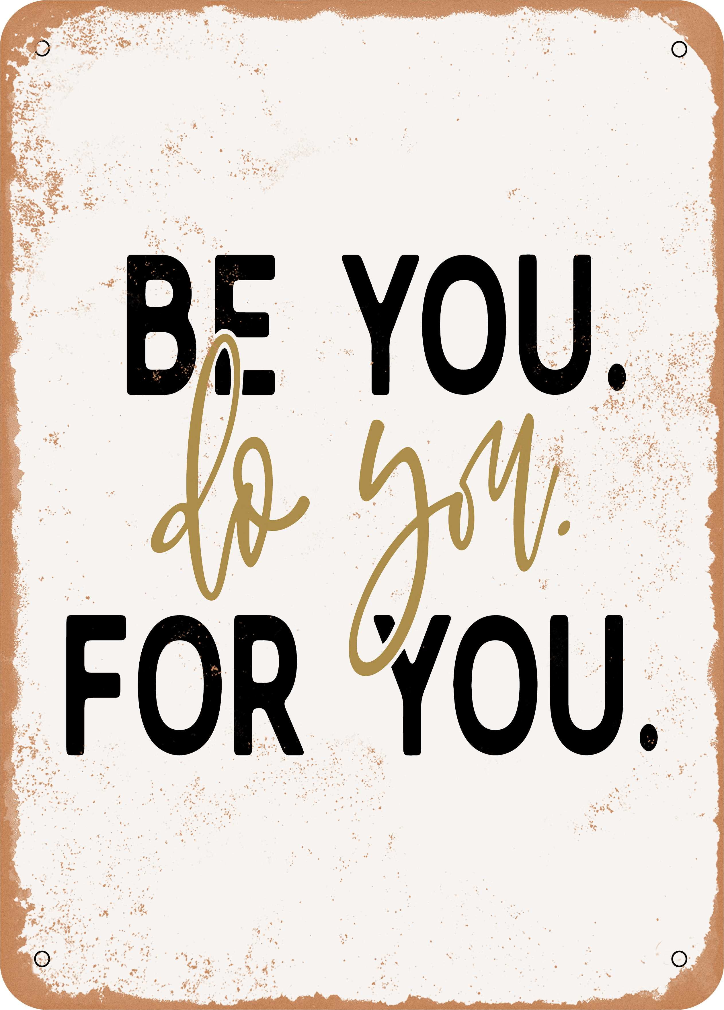 7 x 10 METAL SIGN - Be You Do You For You - 5 - Vintage Rusty Look ...