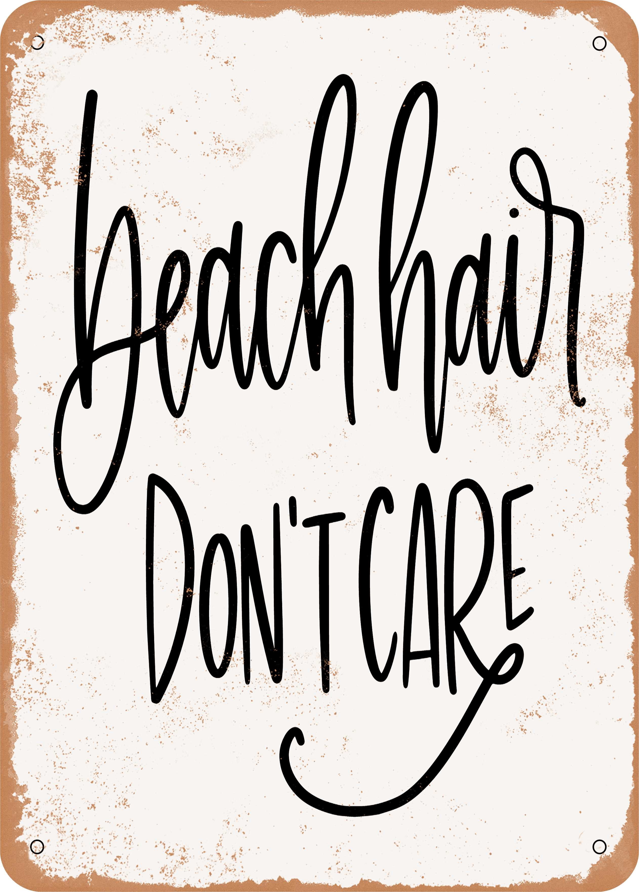 7 x 10 METAL SIGN - Beach Hair Don't Care 2 - Vintage Rusty Look ...