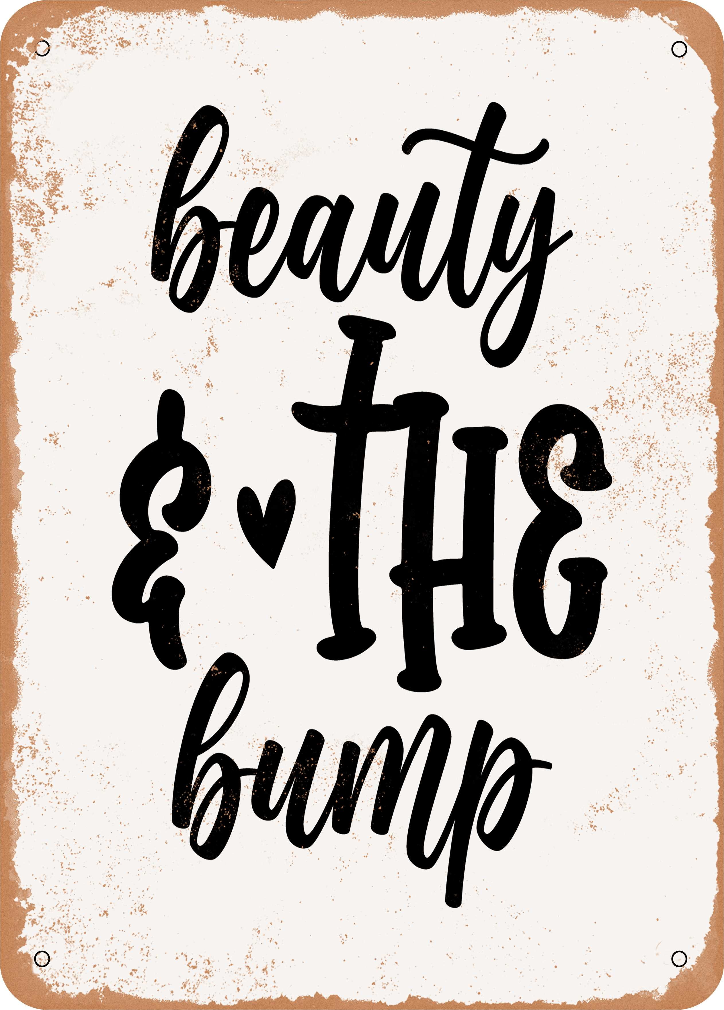 7 x 10 METAL SIGN - Beauty and the Bump - Vintage Rusty Look - Walmart.com