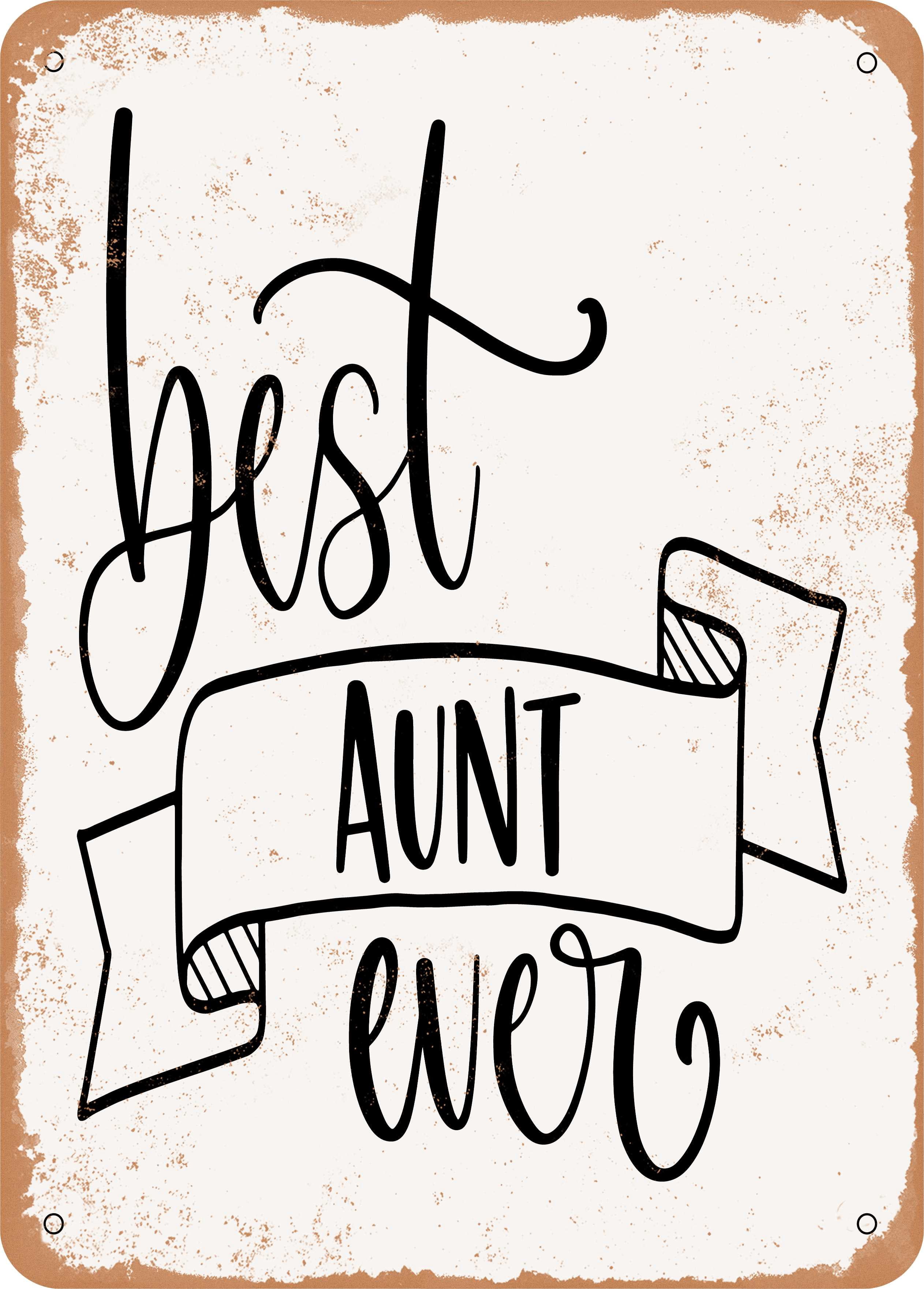 7 x 10 METAL SIGN - Best Aunt Ever - Vintage Rusty Look - Walmart.com