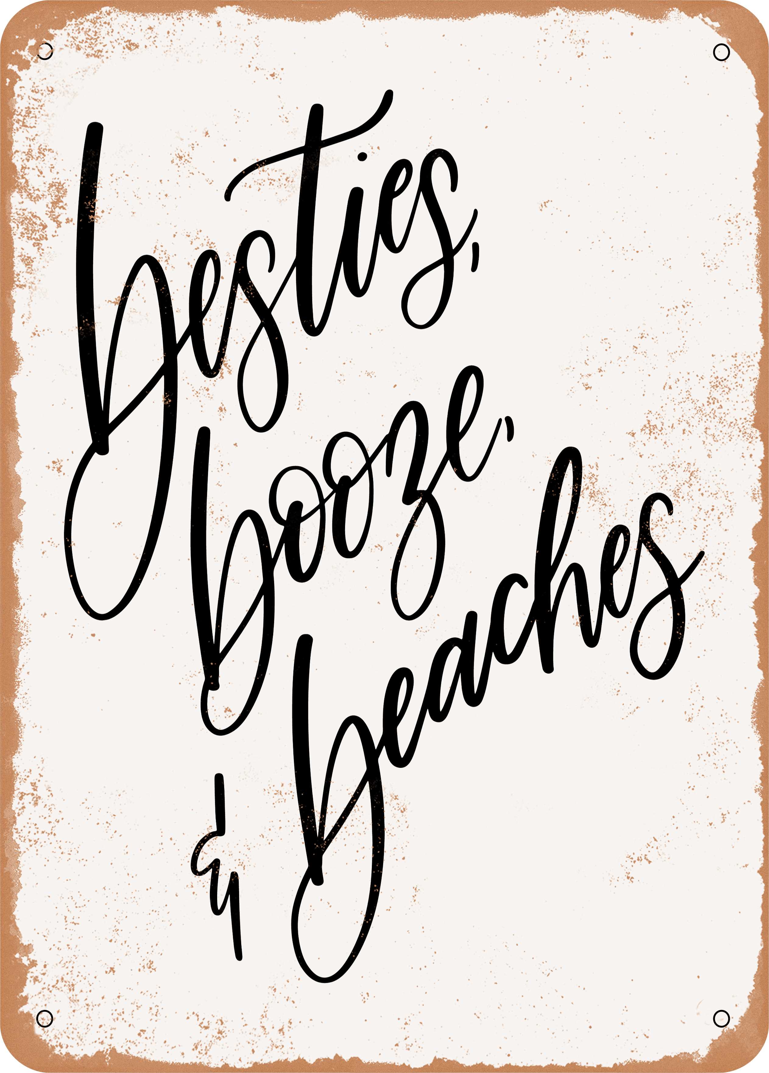 7 x 10 METAL SIGN - Besties Booze Beaches - Vintage Rusty Look ...