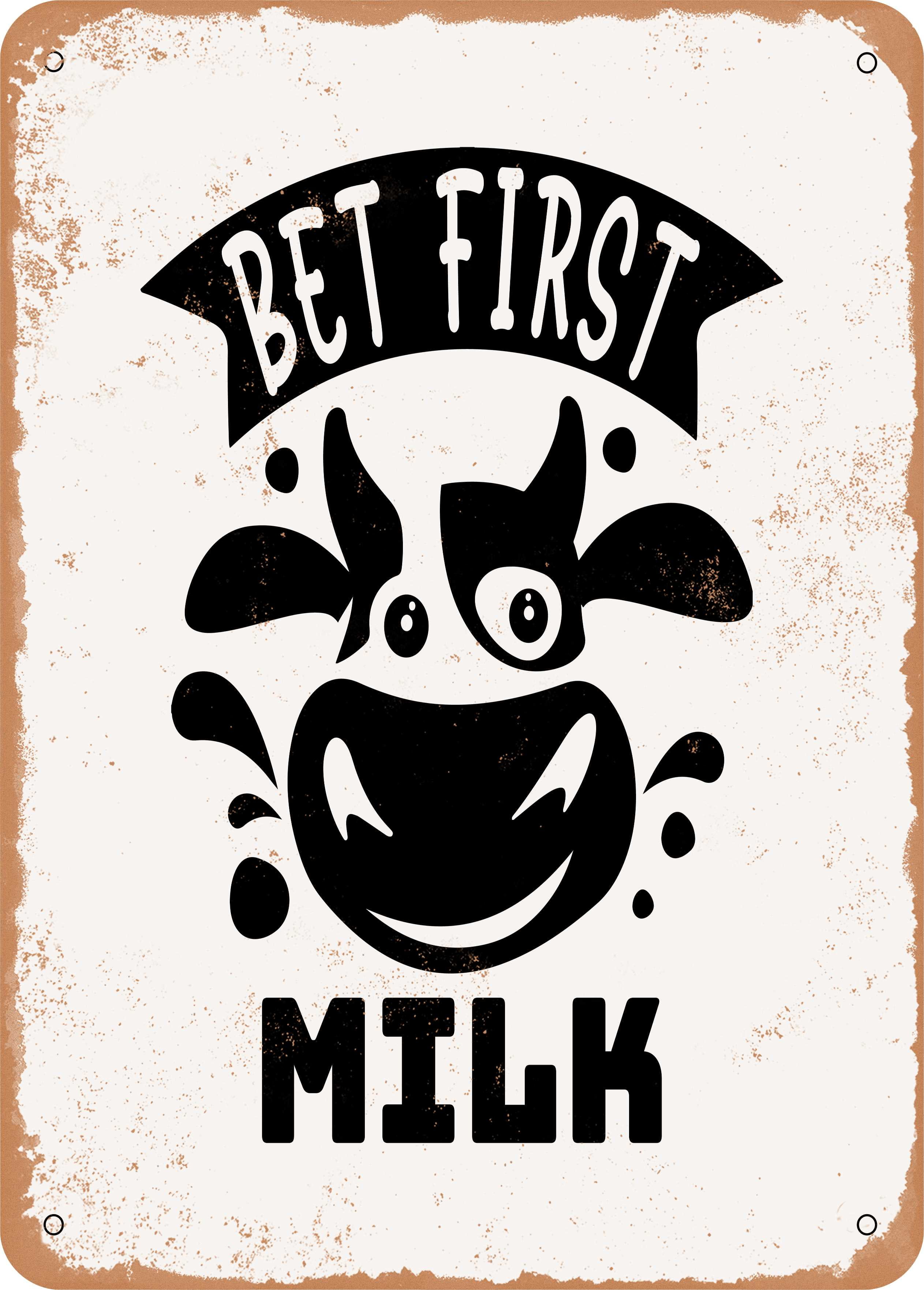 7 x 10 METAL SIGN - Bet First Milk - Vintage Rusty Look - Walmart.com