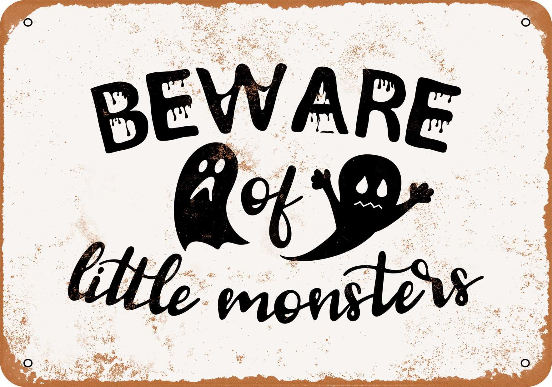 7 x 10 METAL SIGN - Beware Of Little Monsters - Vintage Rusty Look ...