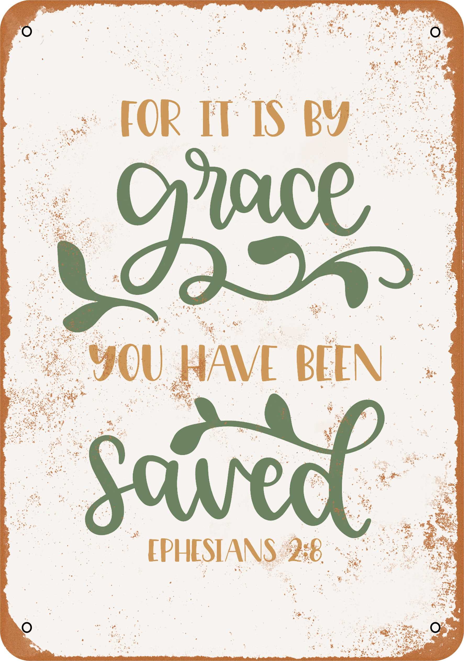 7 x 10 METAL SIGN - Bible Art - Ephesians 2:8 By His Grace You Have ...