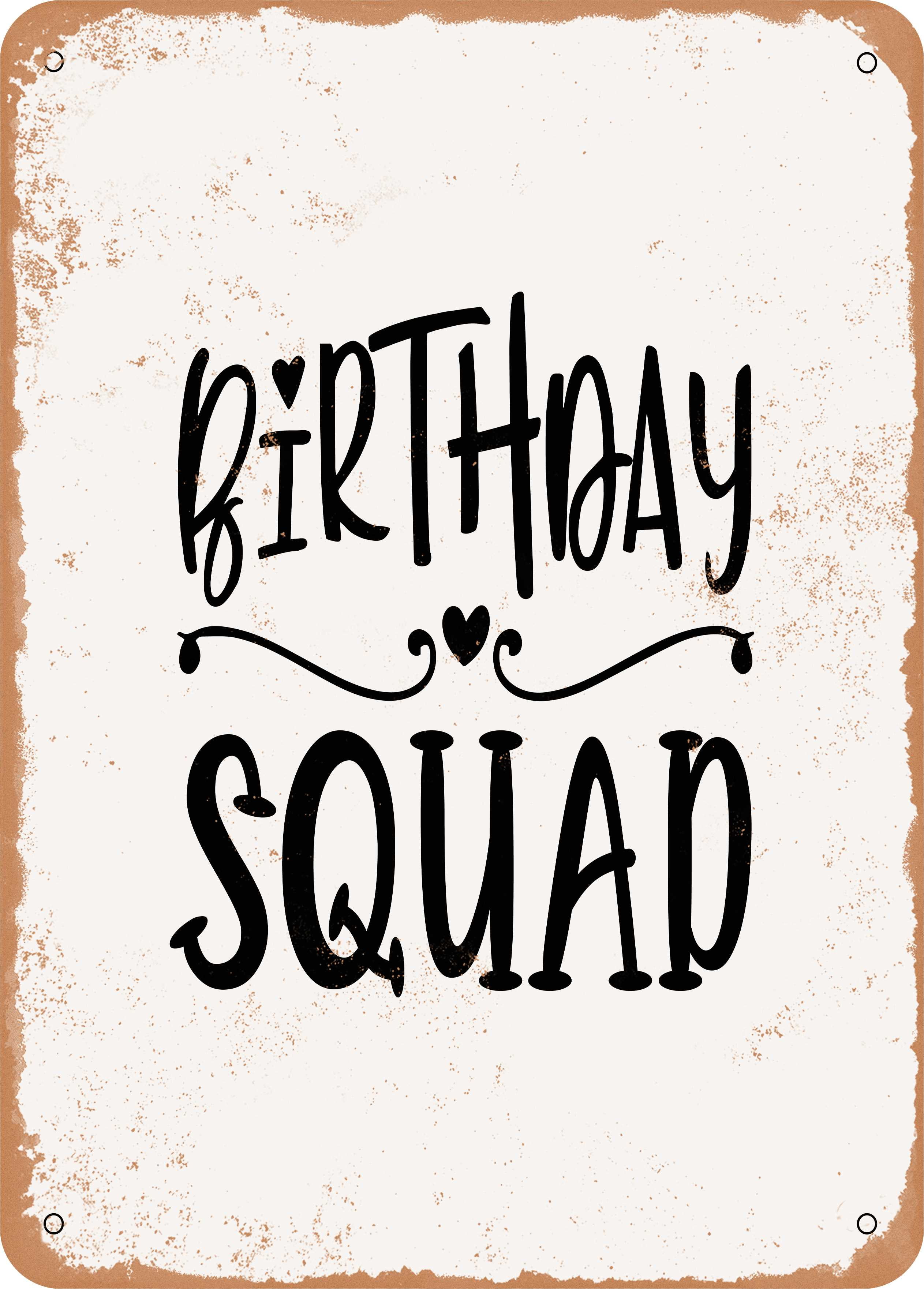 7 x 10 METAL SIGN - Birthday Squad - 6 - Vintage Rusty Look - Walmart.com