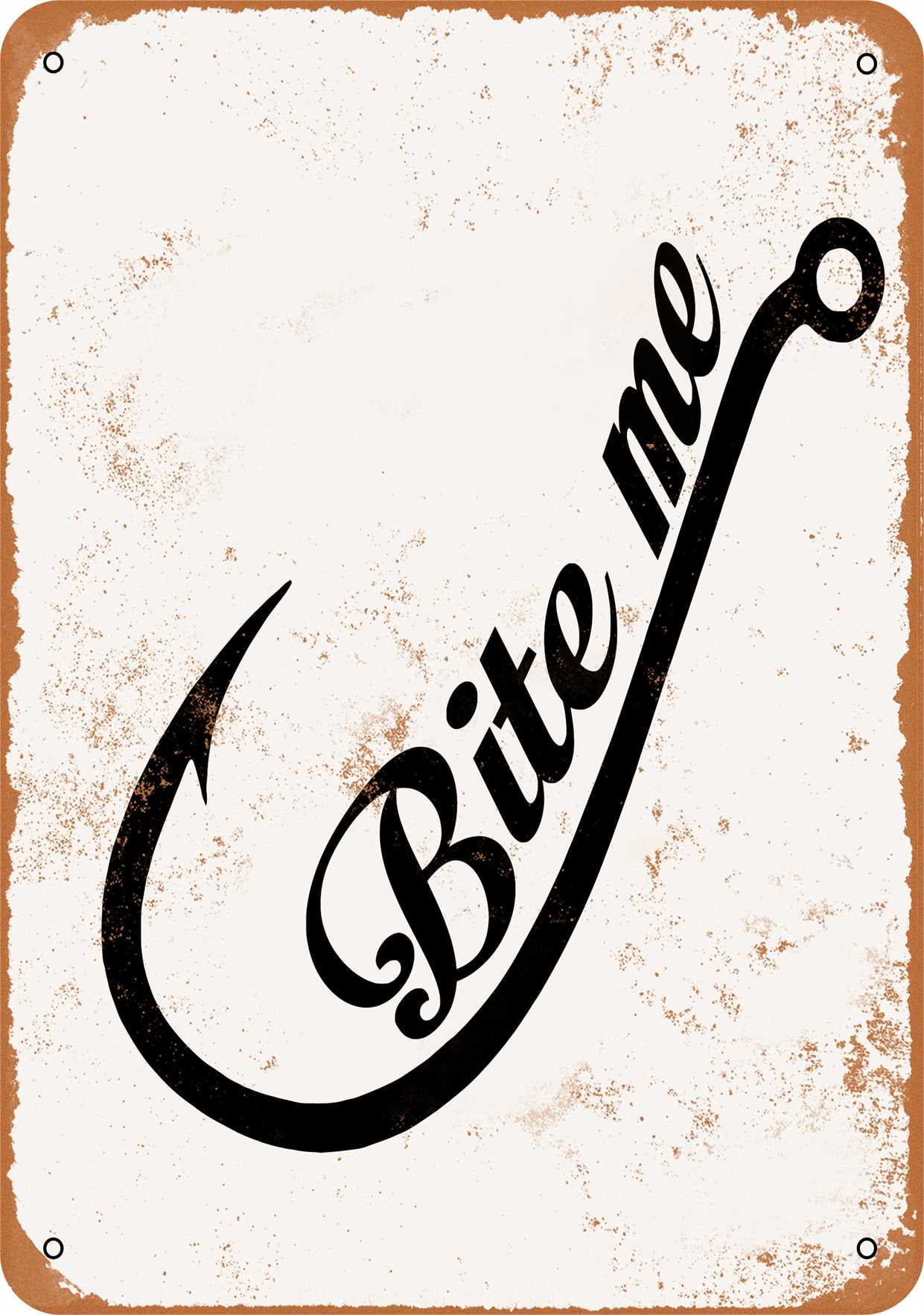 7 x 10 METAL SIGN - Bite Me Fishing - Vintage Rusty Look - Walmart.com