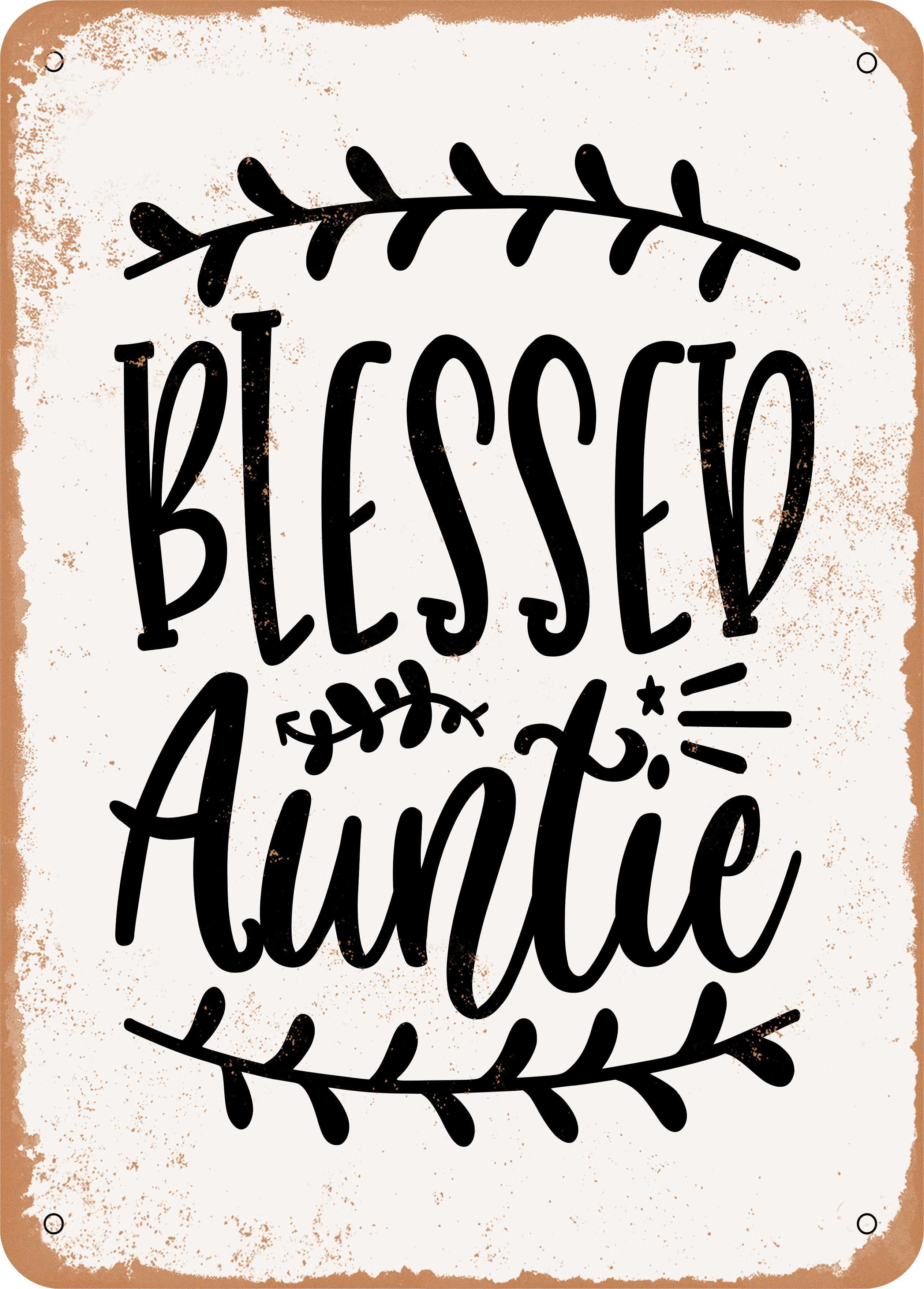 7 x 10 METAL SIGN - Blessed Auntie - 5 - Vintage Rusty Look - Walmart.com