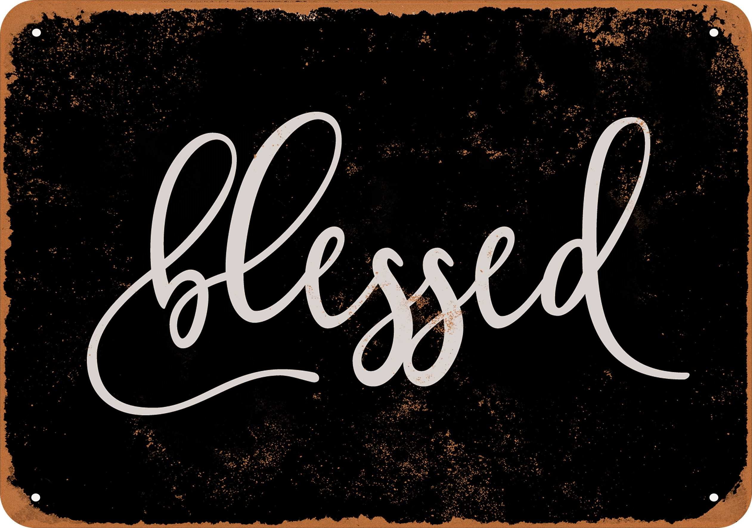 7 x 10 METAL SIGN - Blessed (Dark Background) - Vintage Rusty Look ...