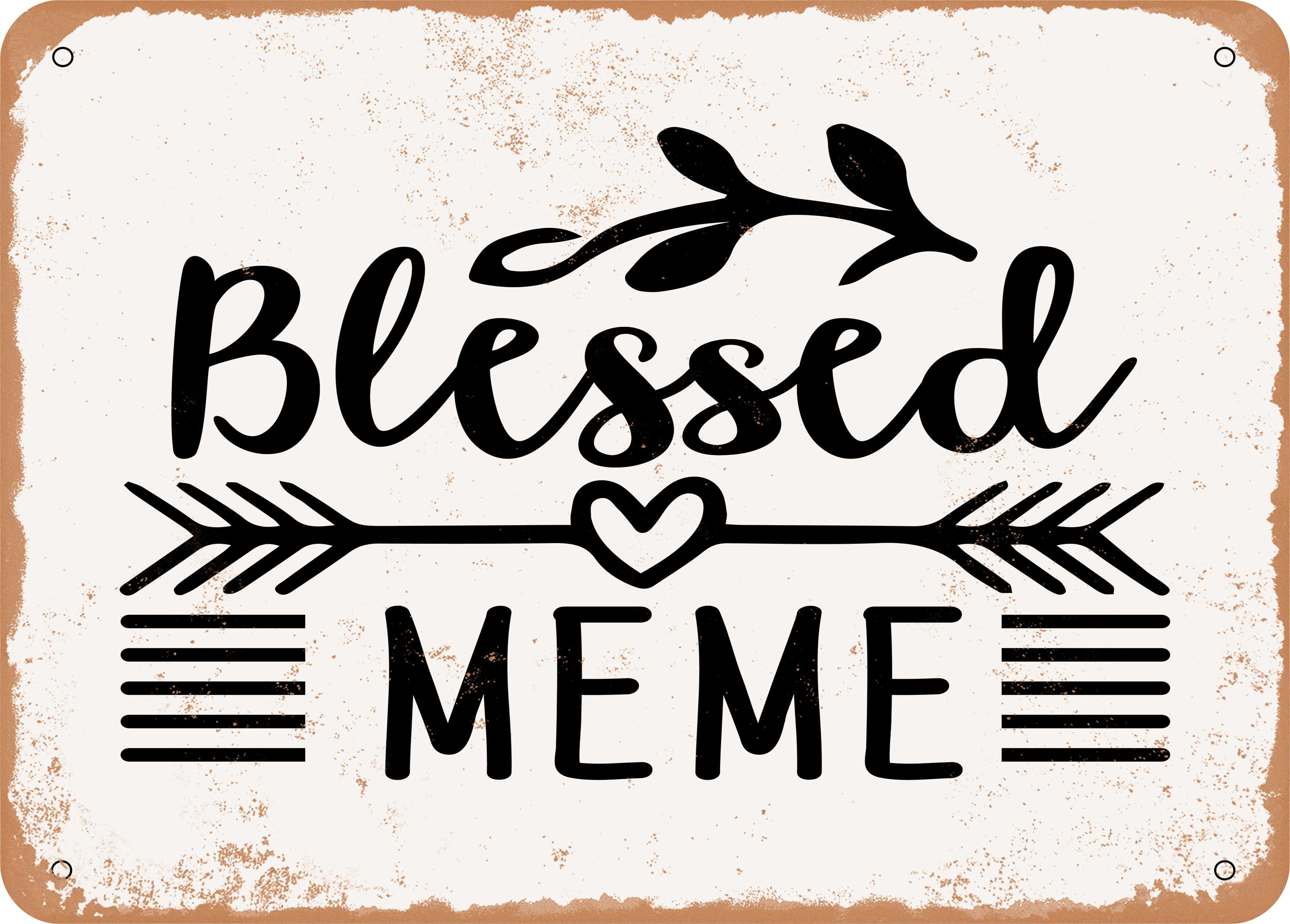 7 x 10 METAL SIGN - Blessed Meme - Vintage Rusty Look - Walmart.com