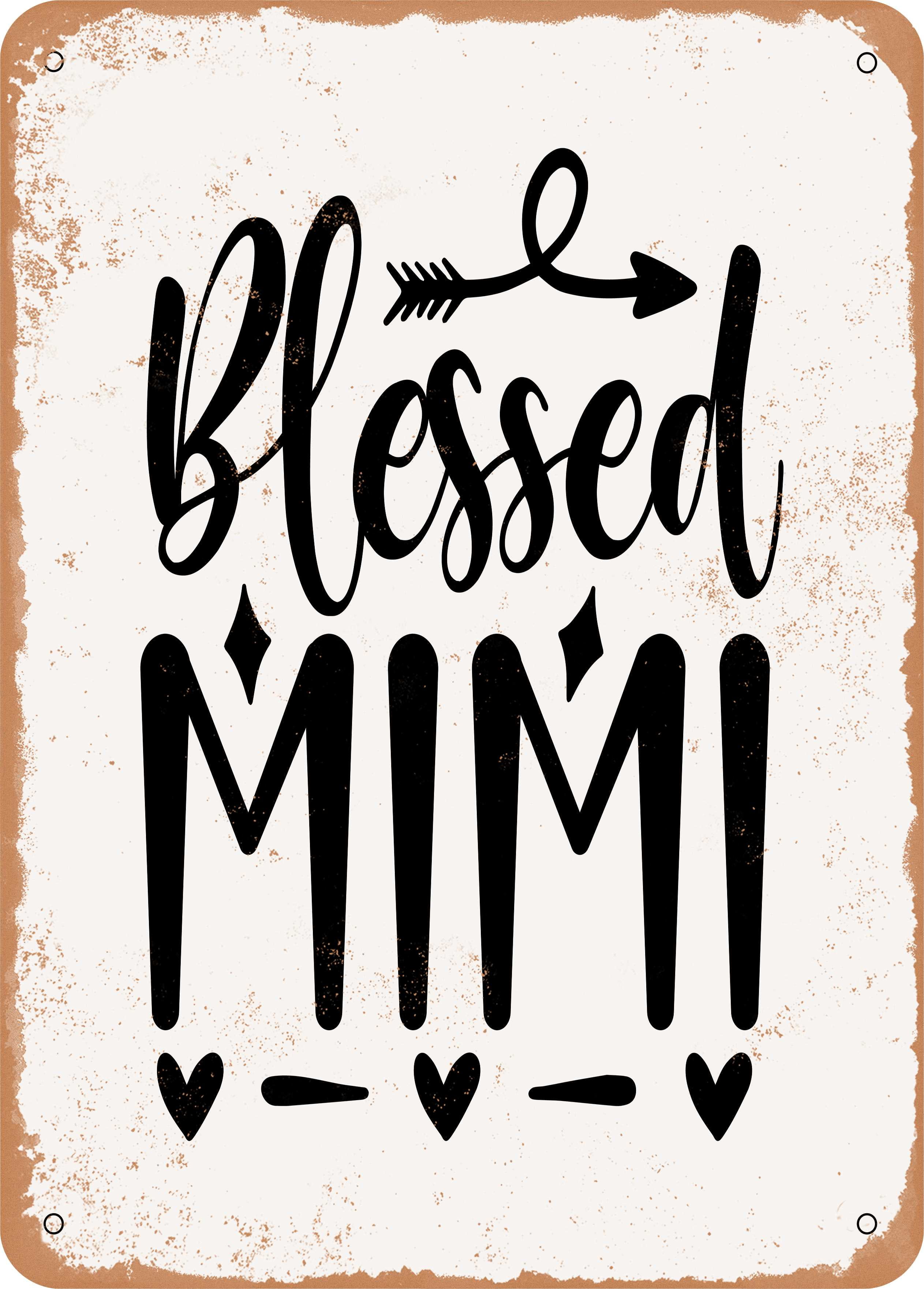 7 x 10 METAL SIGN - Blessed Mimi - Vintage Rusty Look - Walmart.com
