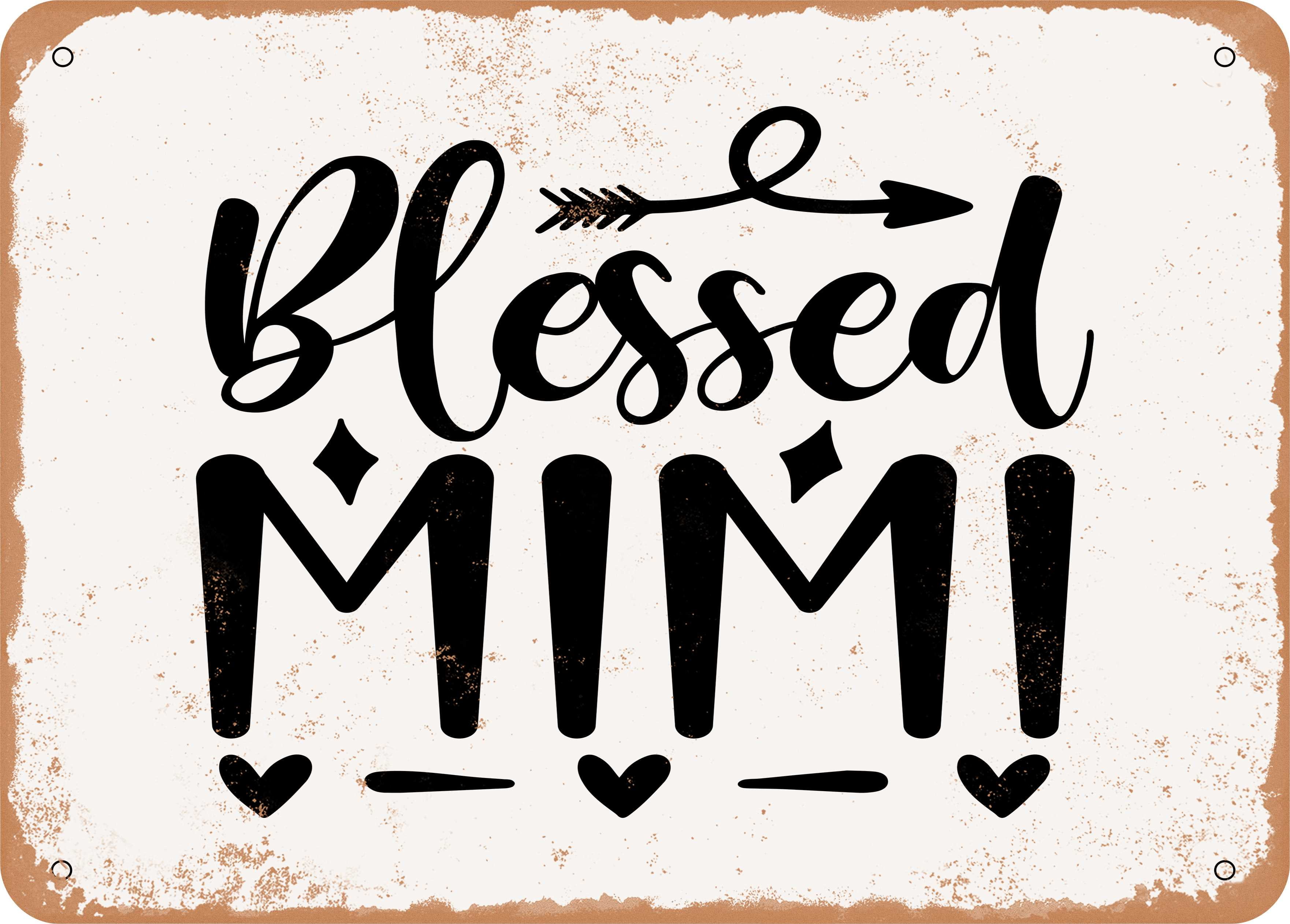 7 x 10 METAL SIGN - Blessed Mimi - Vintage Rusty Look - Walmart.com