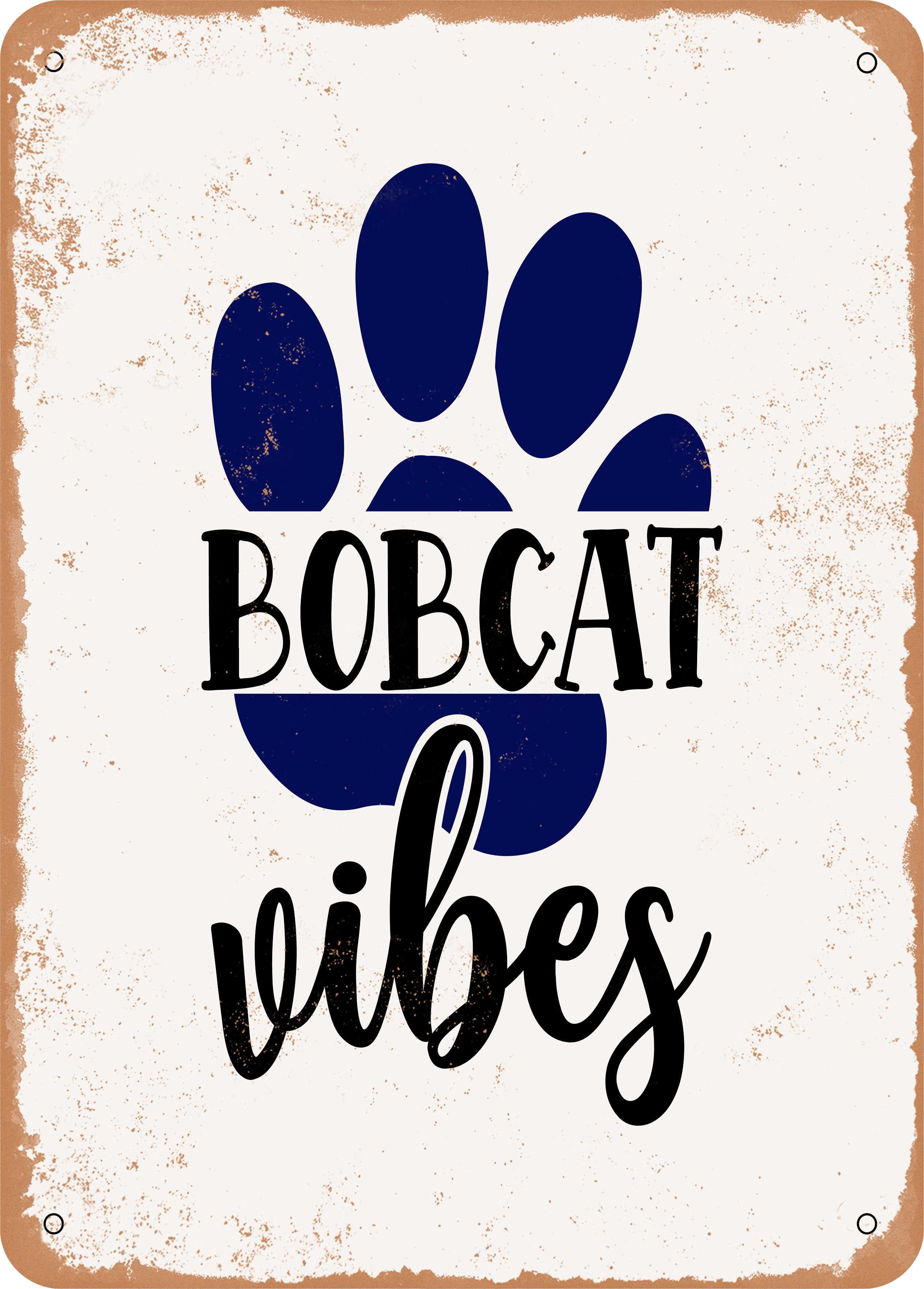 7 x 10 METAL SIGN - Bobcat Vibes - Vintage Rusty Look - Walmart.com