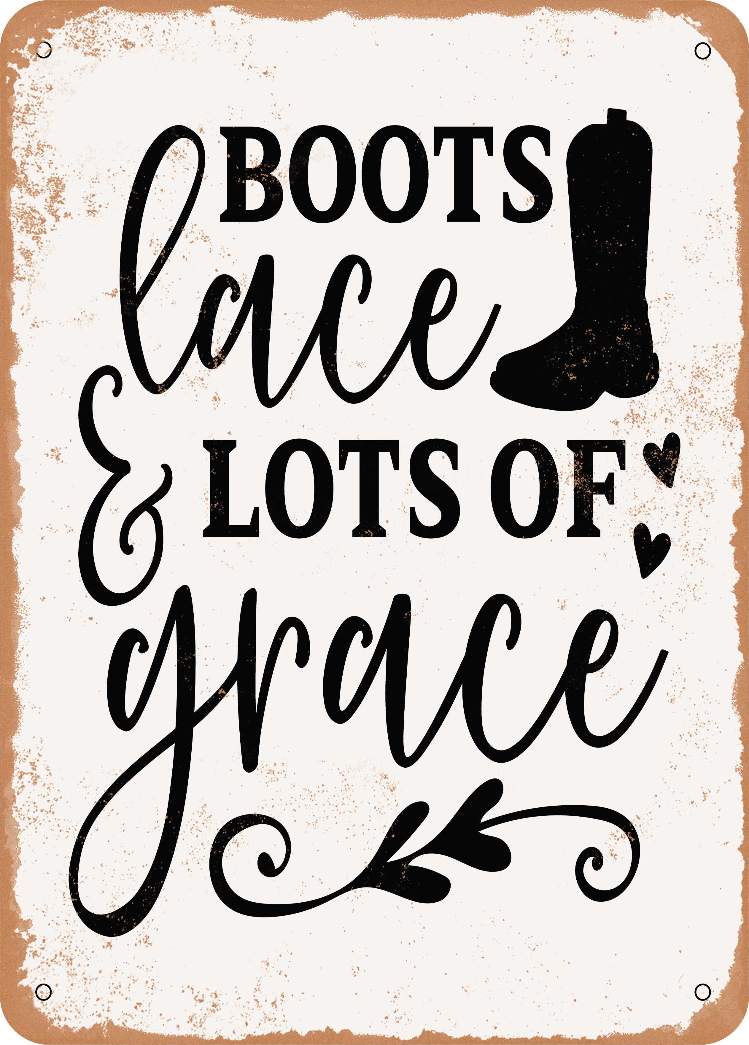 7 x 10 METAL SIGN - Boots Lace and Lots of Grace - 3 - Vintage Rusty ...