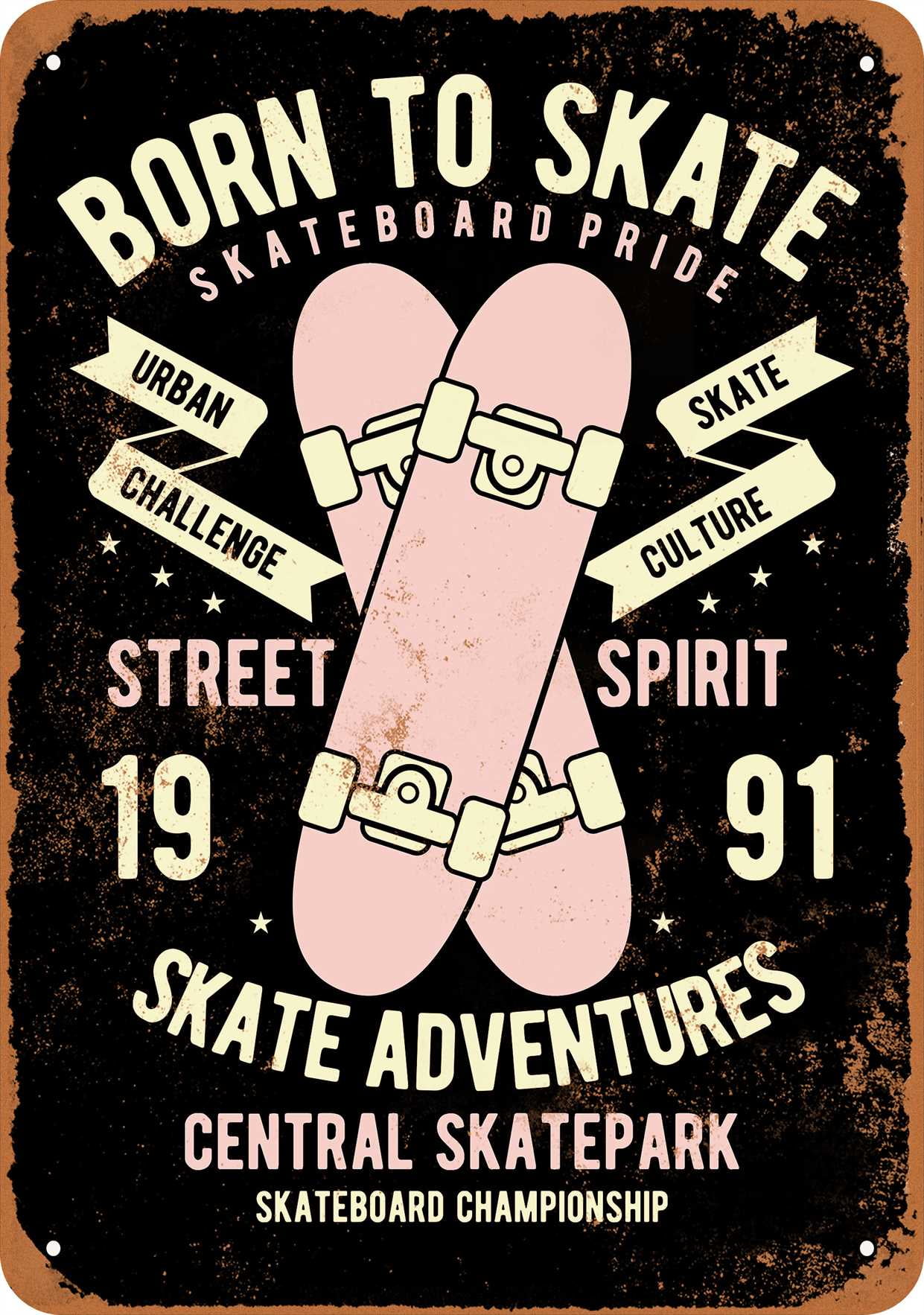 7 x 10 METAL SIGN - Born to Skate Skateboarding (BLACK BACKGROUND ...