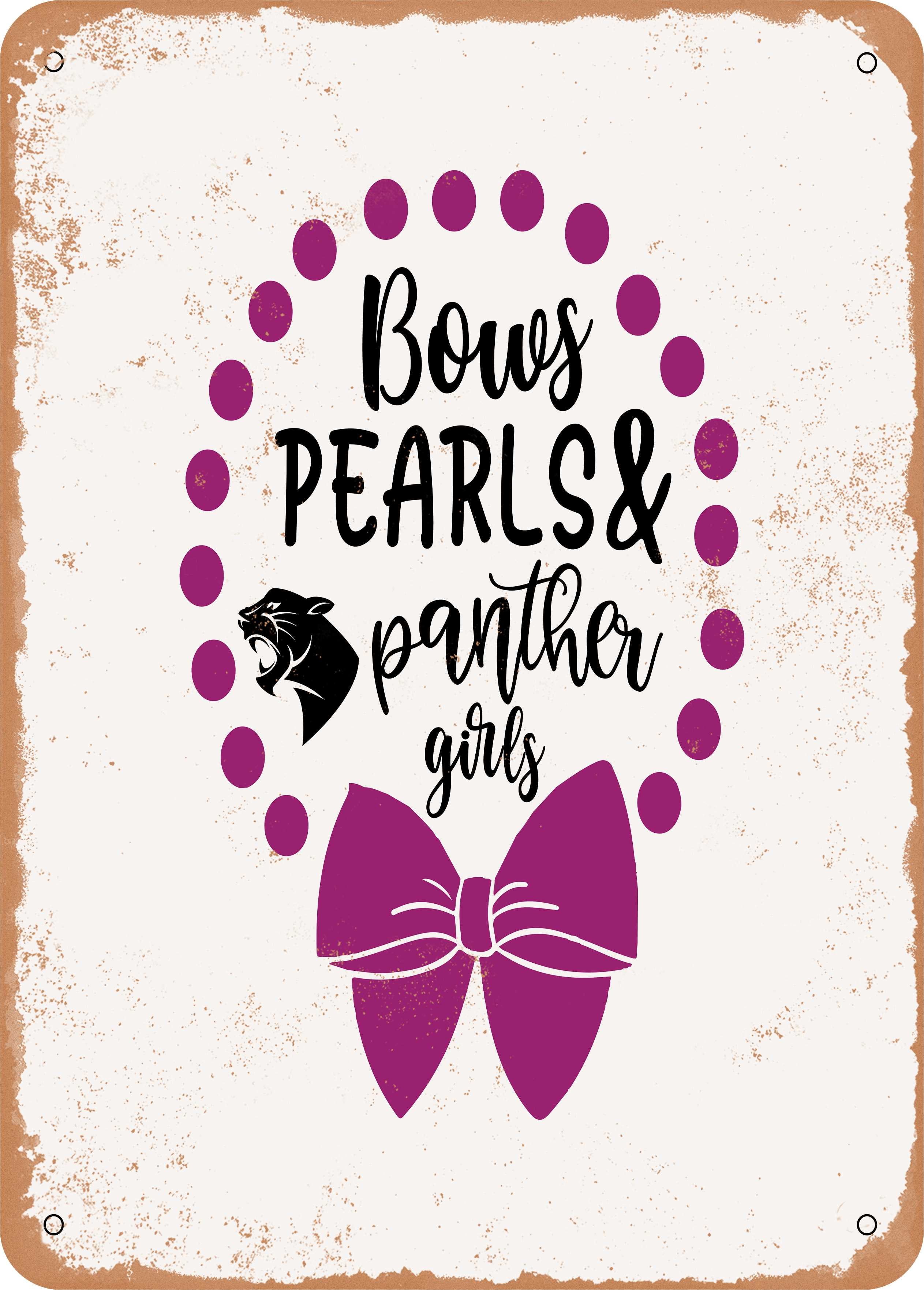 7 x 10 METAL SIGN - Bows Pearls and Panther Girls - Vintage Rusty Look ...
