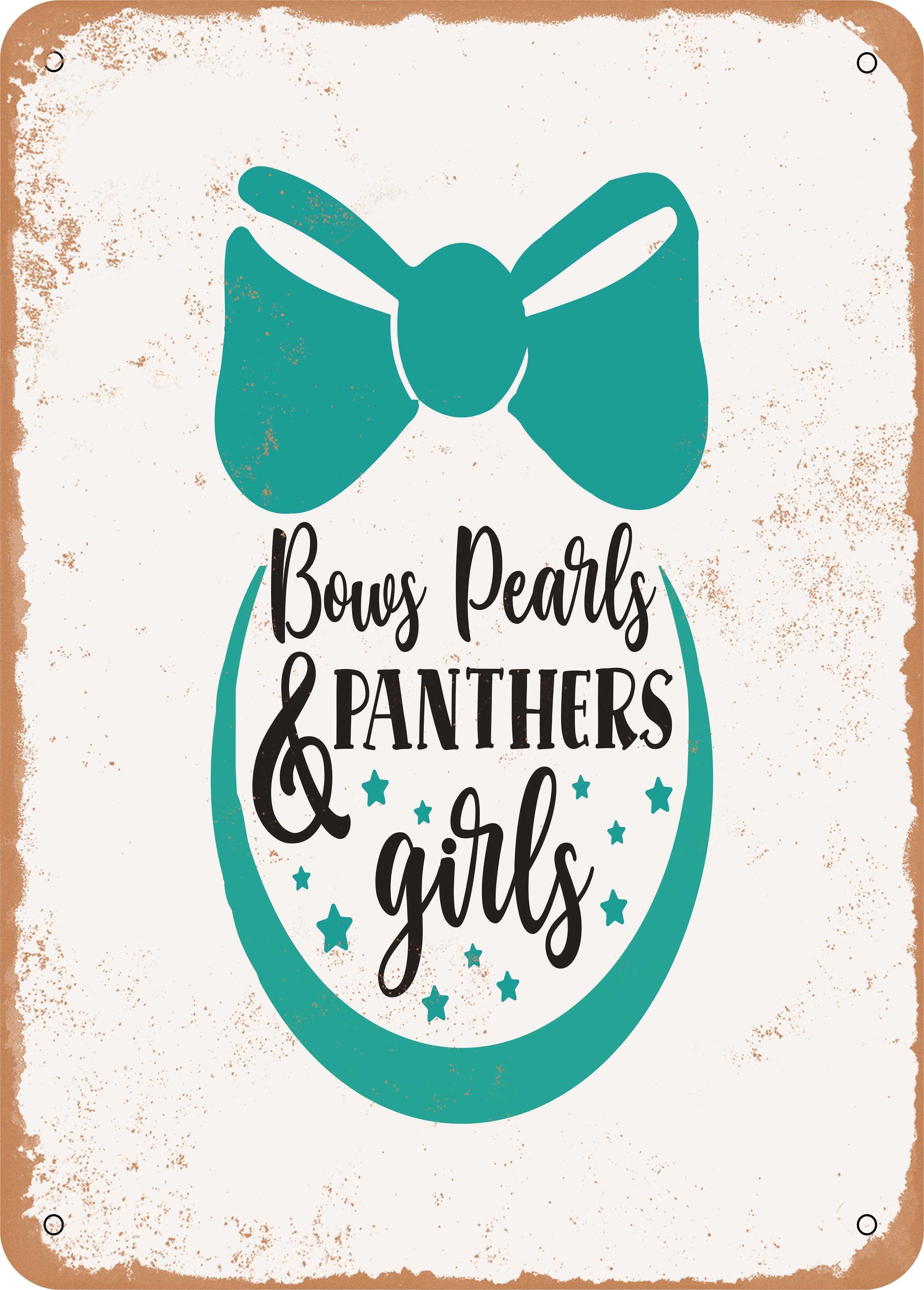 7 x 10 METAL SIGN - Bows Pearls and Panthers Girls - Vintage Rusty Look ...