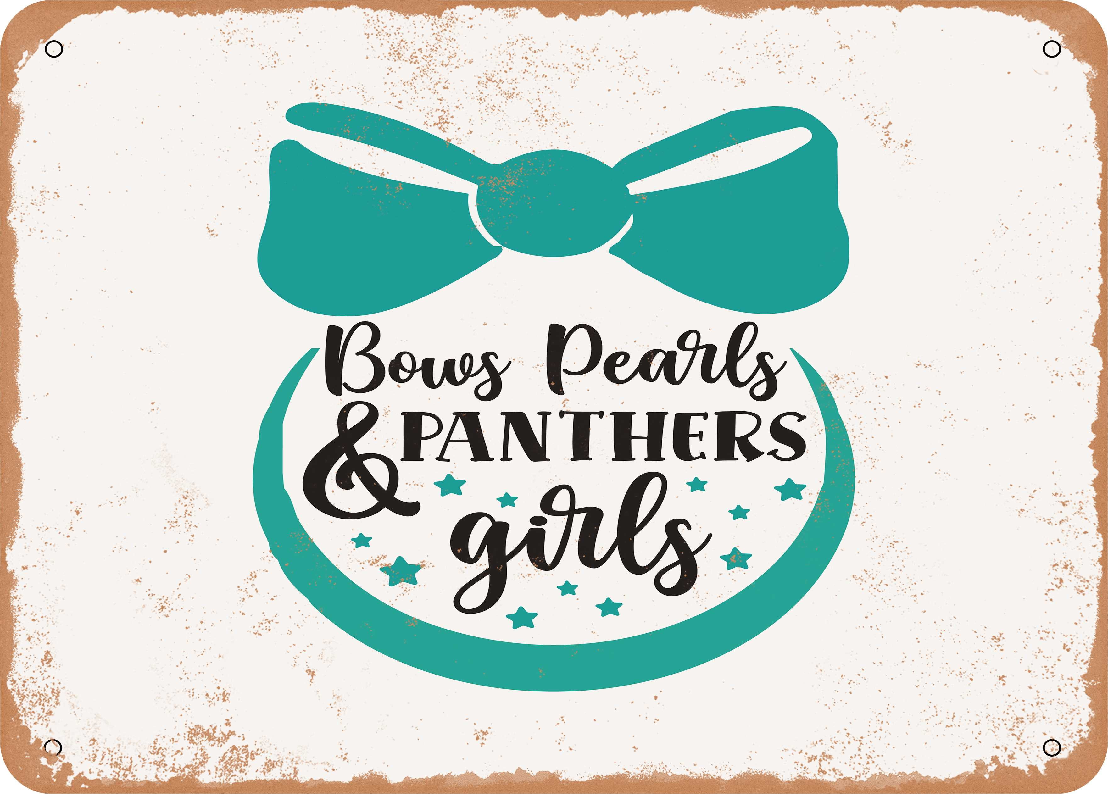 7 x 10 METAL SIGN - Bows Pearls and Panthers Girls - Vintage Rusty Look ...