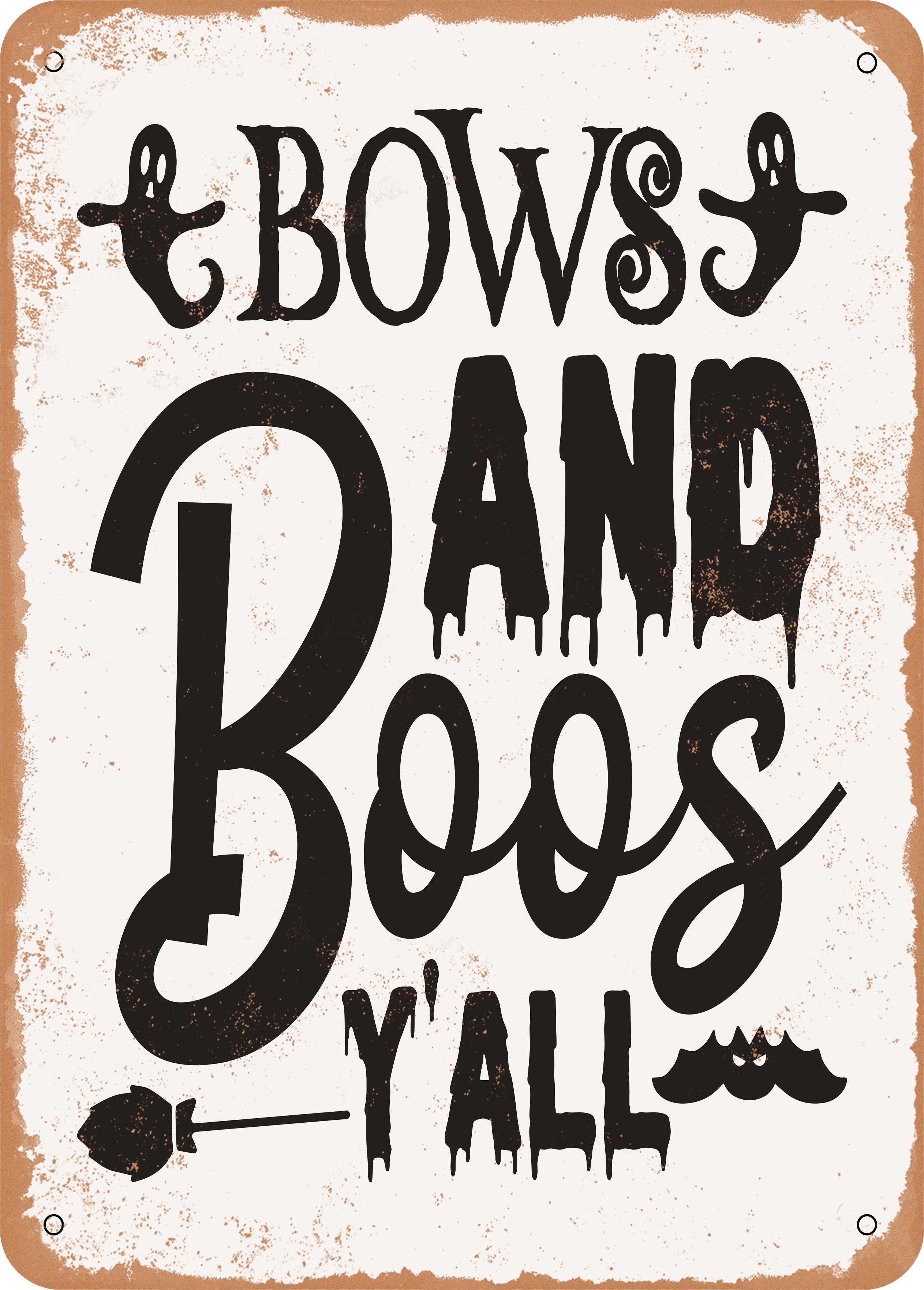 7 x 10 METAL SIGN - Bows and Boos Y'all - 3 - Vintage Rusty Look ...