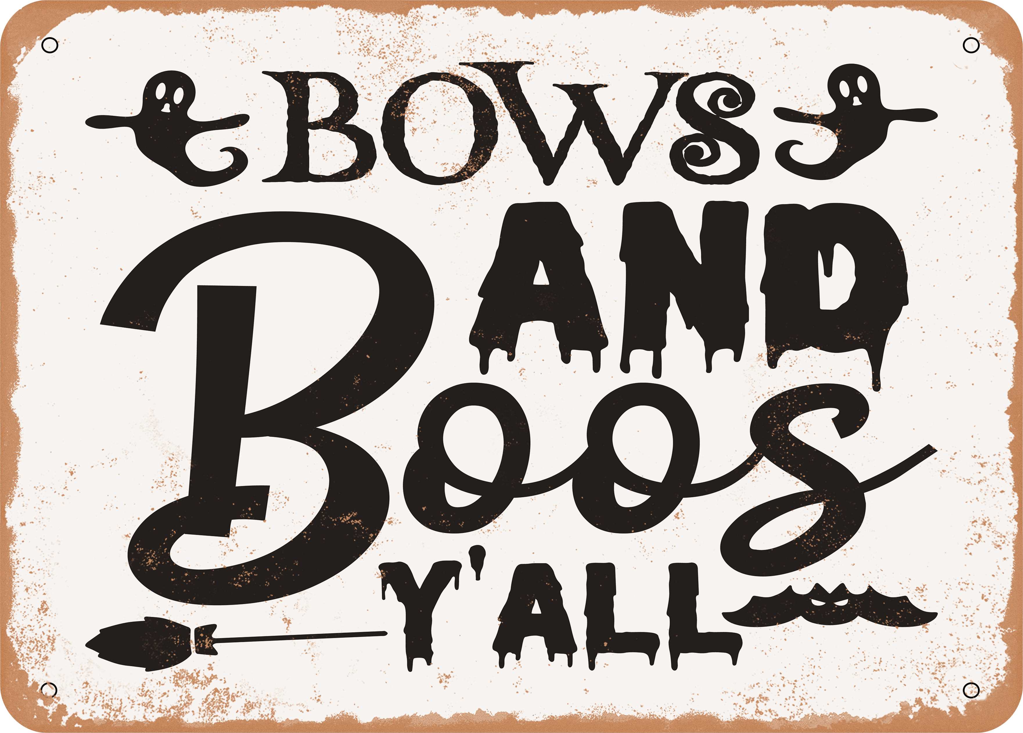 7 x 10 METAL SIGN - Bows and Boos Y'all - 3 - Vintage Rusty Look ...