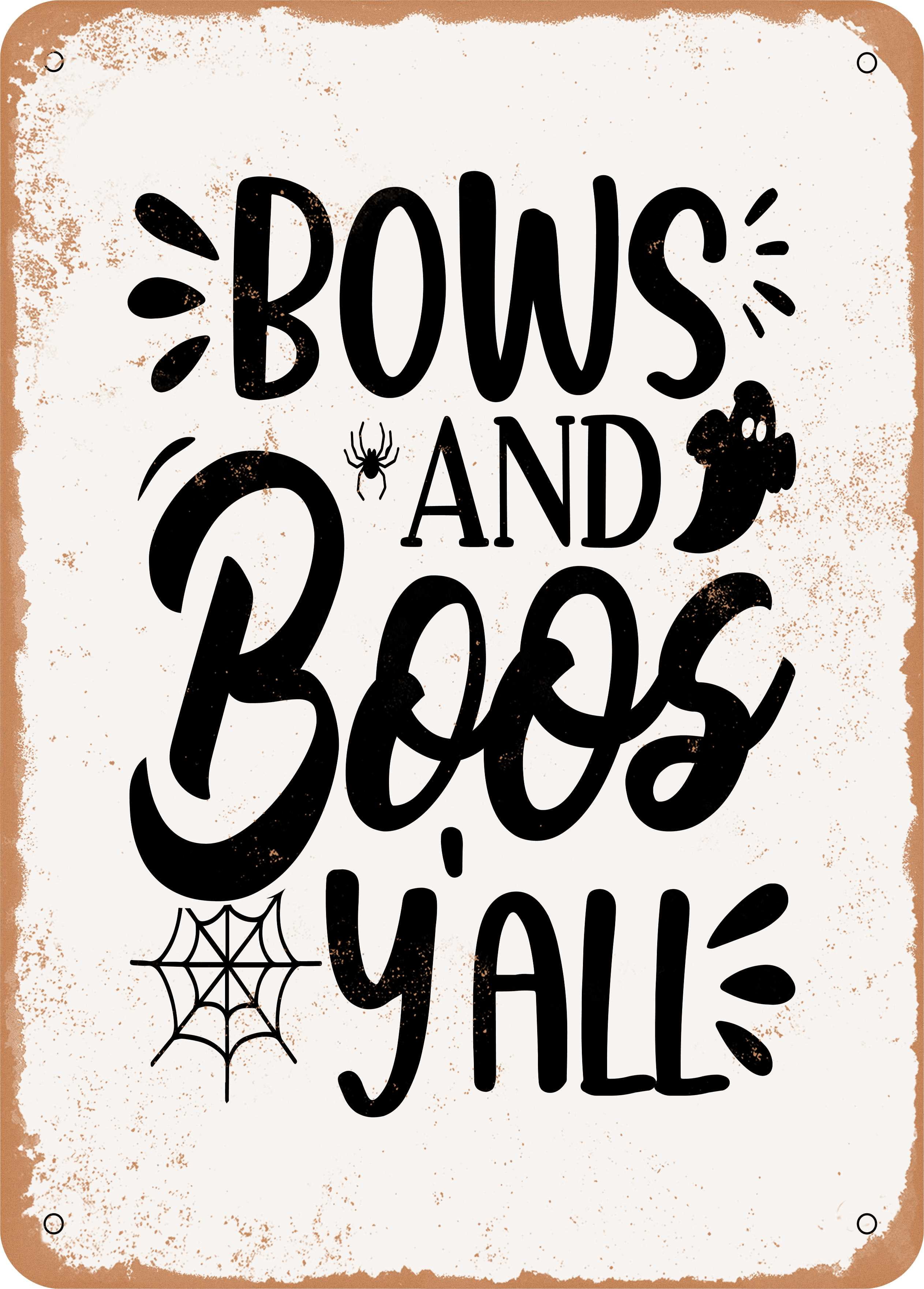 7 x 10 METAL SIGN - Bows and Boos Y'all2 - Vintage Rusty Look - Walmart.com