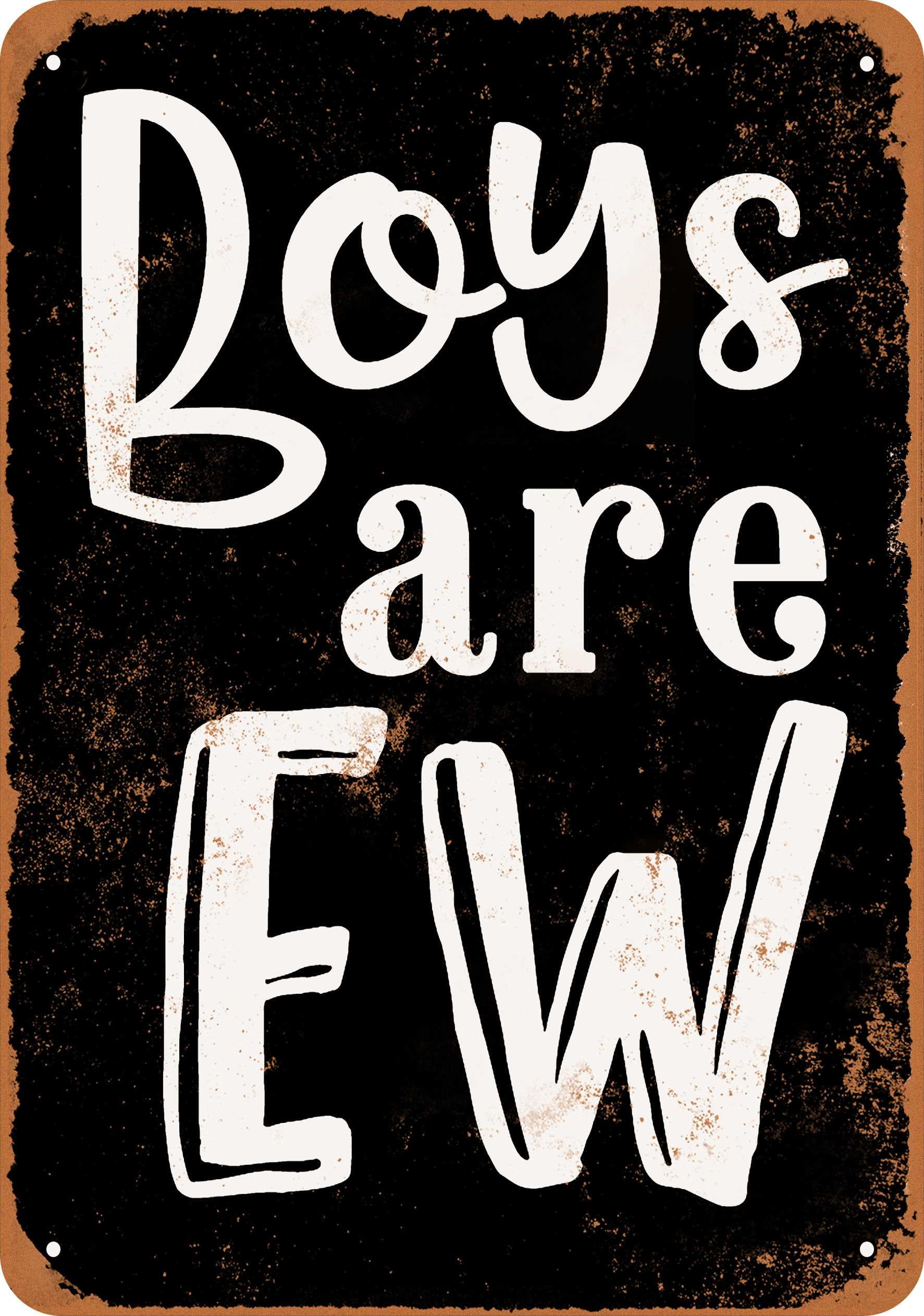 7 x 10 METAL SIGN - Boys Are Ew (Dark Background) - Vintage Rusty Look ...