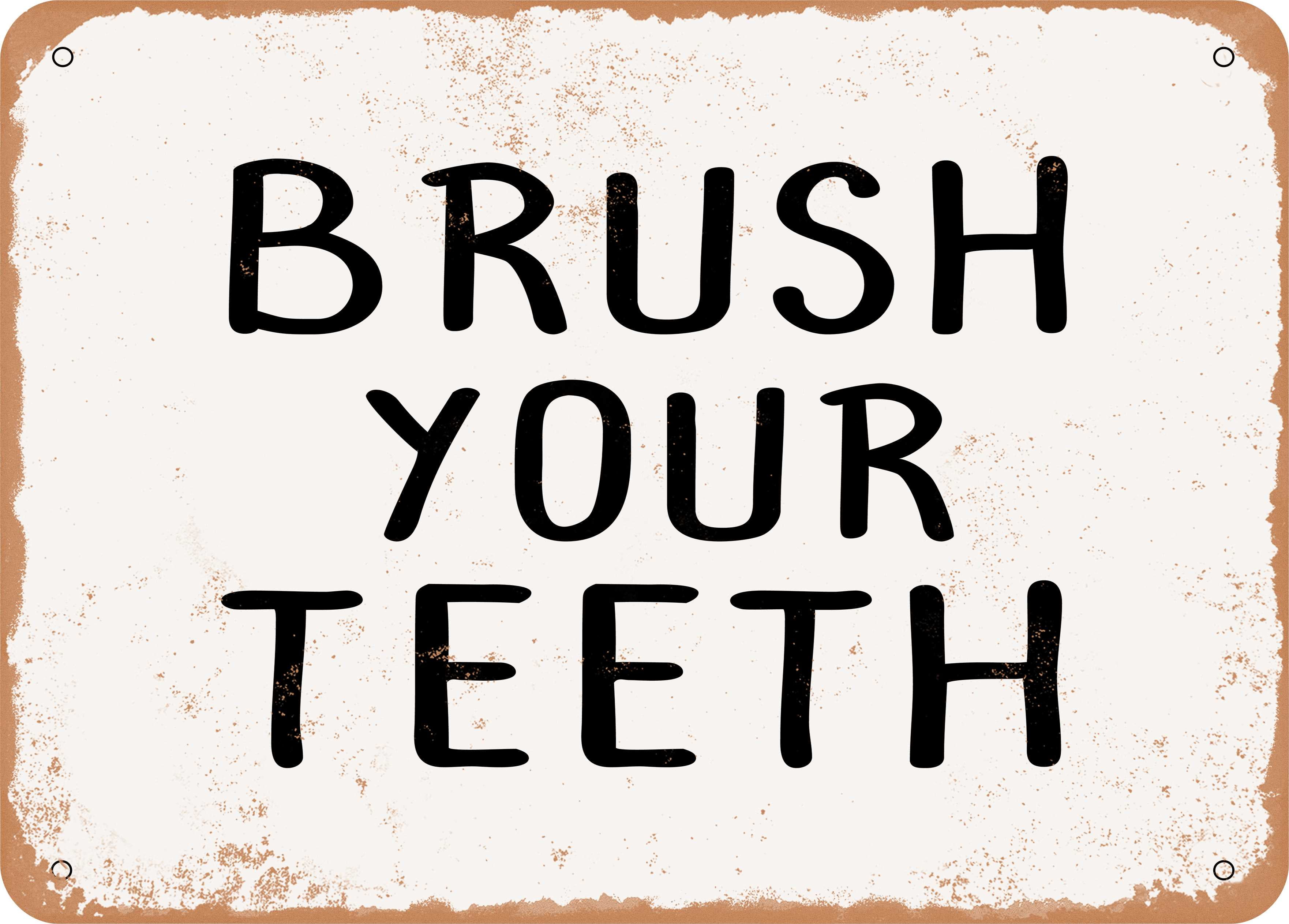 7 x 10 METAL SIGN - Brush Your Teeth - 3 - Vintage Rusty Look - Walmart.com