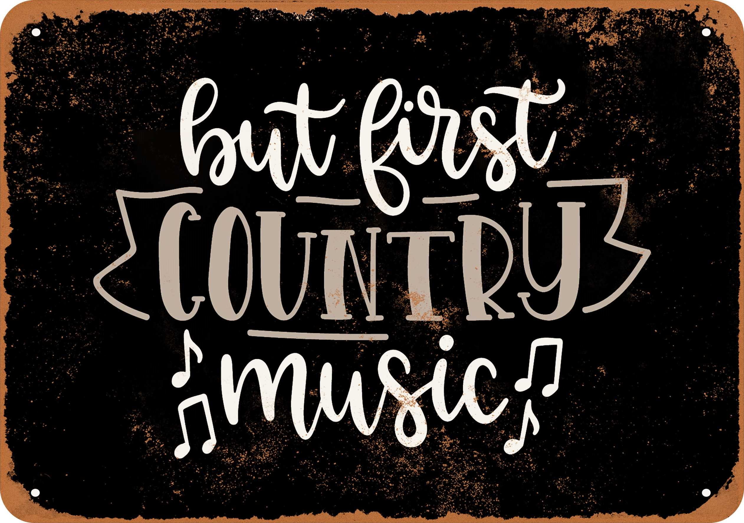 7 x 10 METAL SIGN - But First Country Music (Dark Background) - Vintage ...