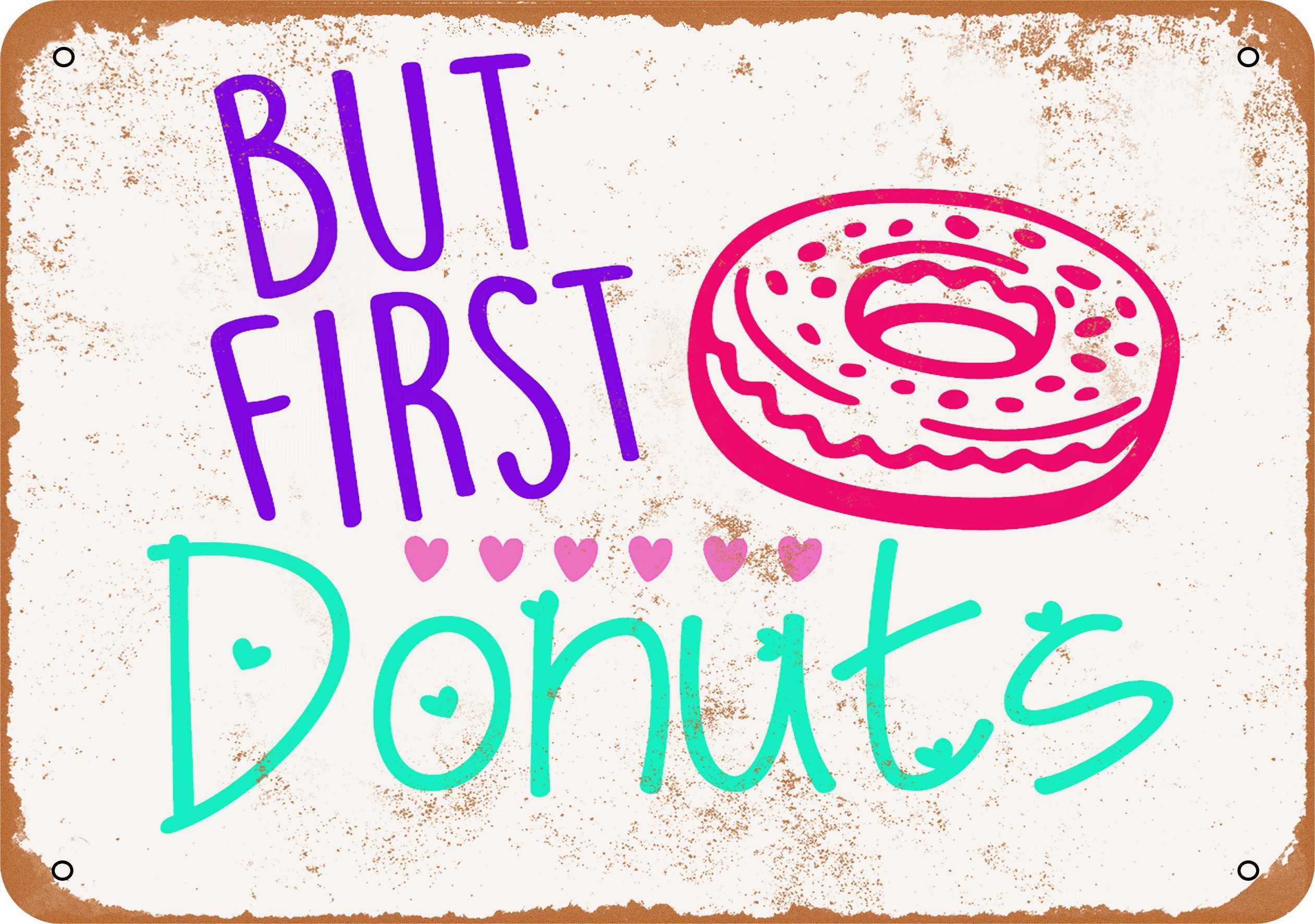 7 x 10 METAL SIGN - But First Donuts - Vintage Rusty Look - Walmart.com