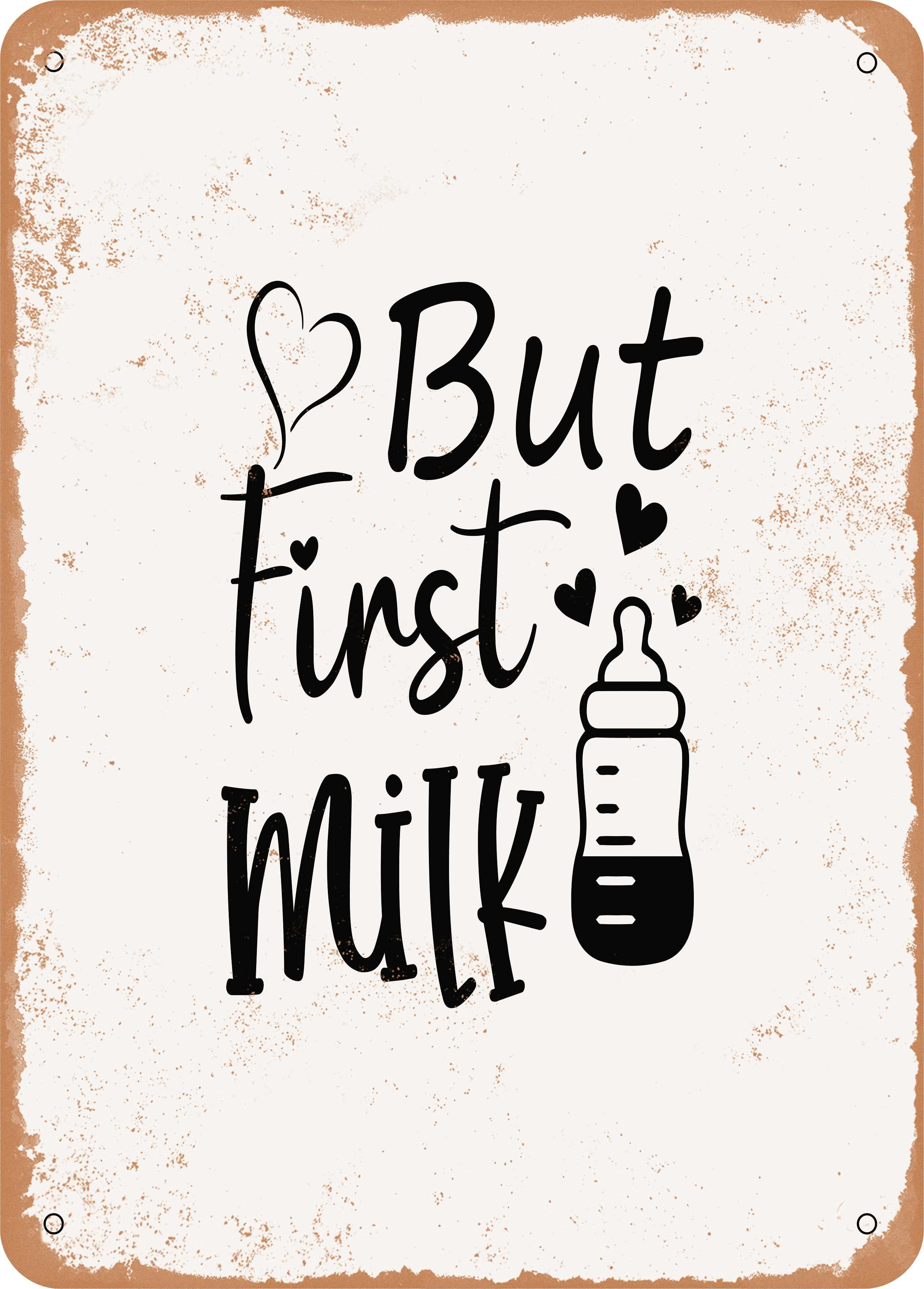 7 x 10 METAL SIGN - But First Milk - 4 - Vintage Rusty Look - Walmart.com