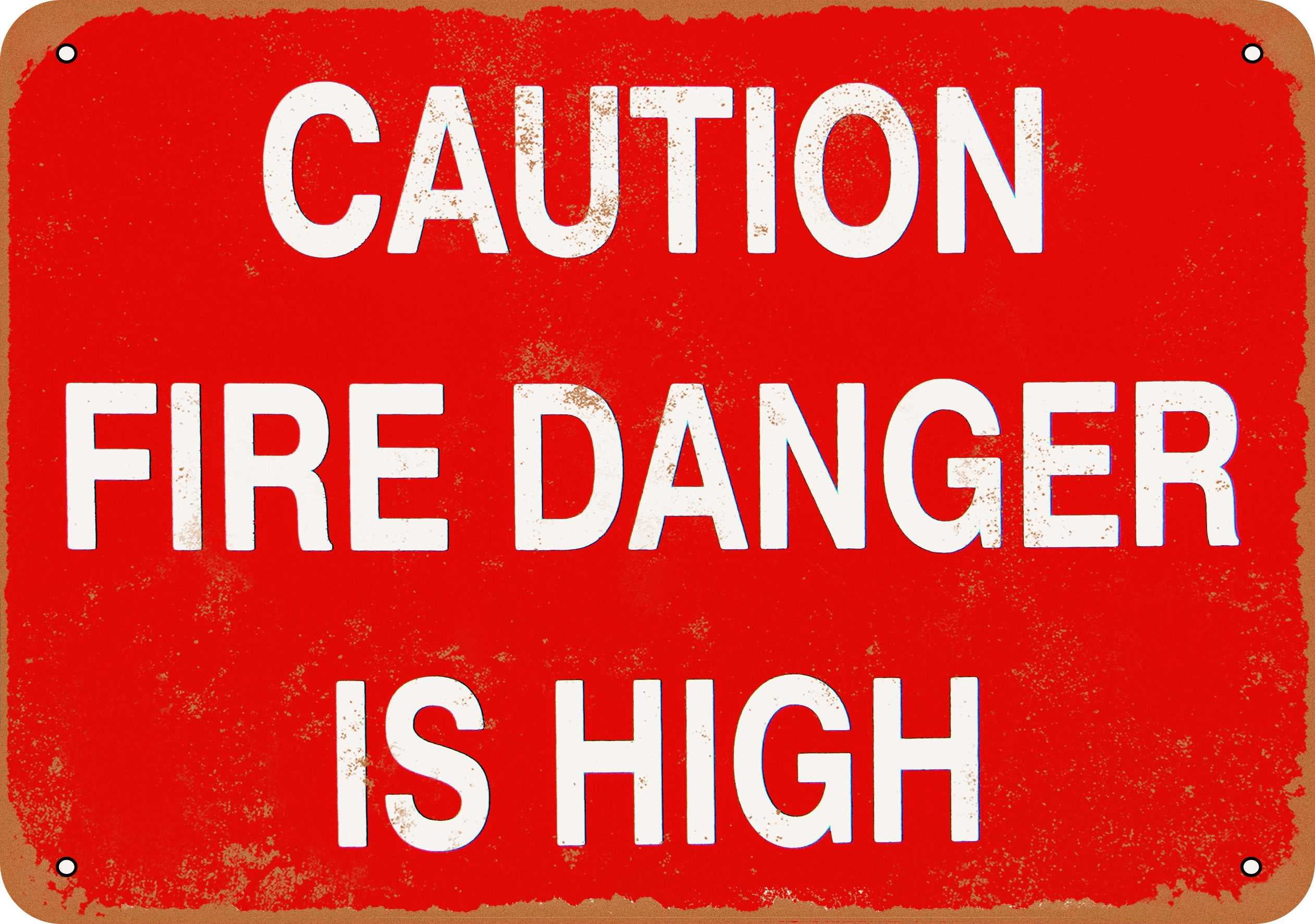 7 x 10 METAL SIGN - Caution Fire Danger is High - Vintage Rusty Look ...